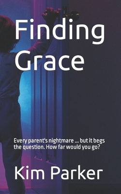 Finding Grace: Every parent's nightmare ... but it begs the question ...