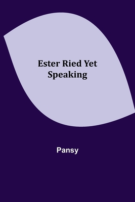 Ester Ried Yet Speaking by Pansy | Goodreads