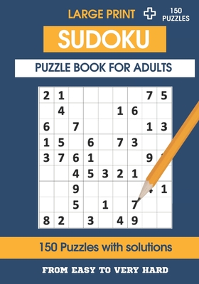 Large Print Sudoku Puzzles for Adults: 150 Sudoku Puzzles with ...