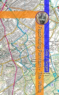 Fascinating Farnham - The Walks by Guy J Singer | Goodreads