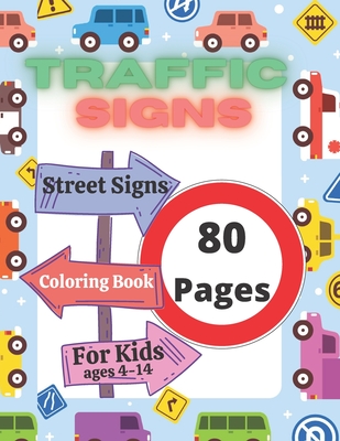 Traffic Signs coloring book: Street Signs Coloring Book For Kids ages 4 ...