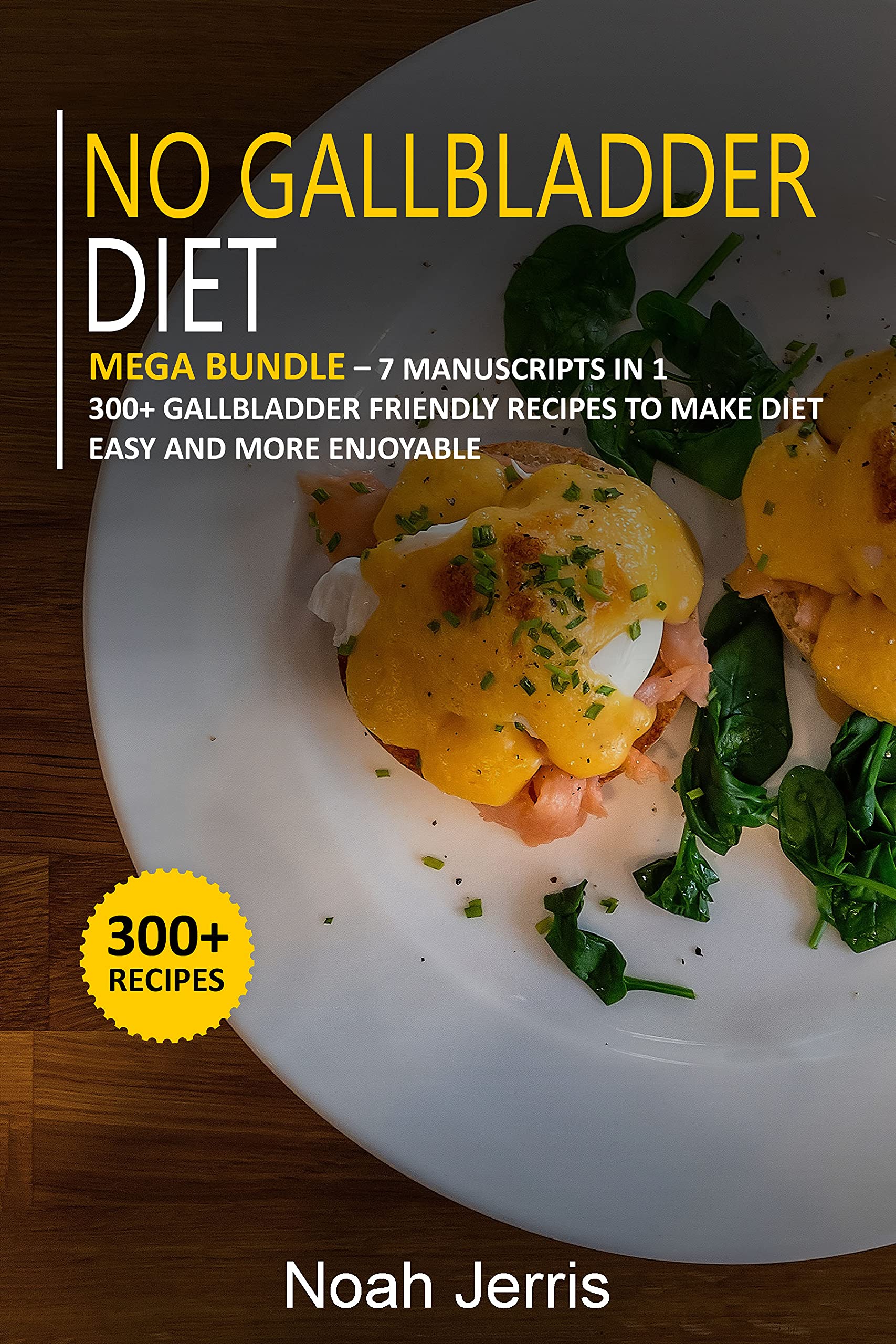 No Gallbladder Diet: 7 Manuscripts in 1 – 300+ No Gallbladder ...