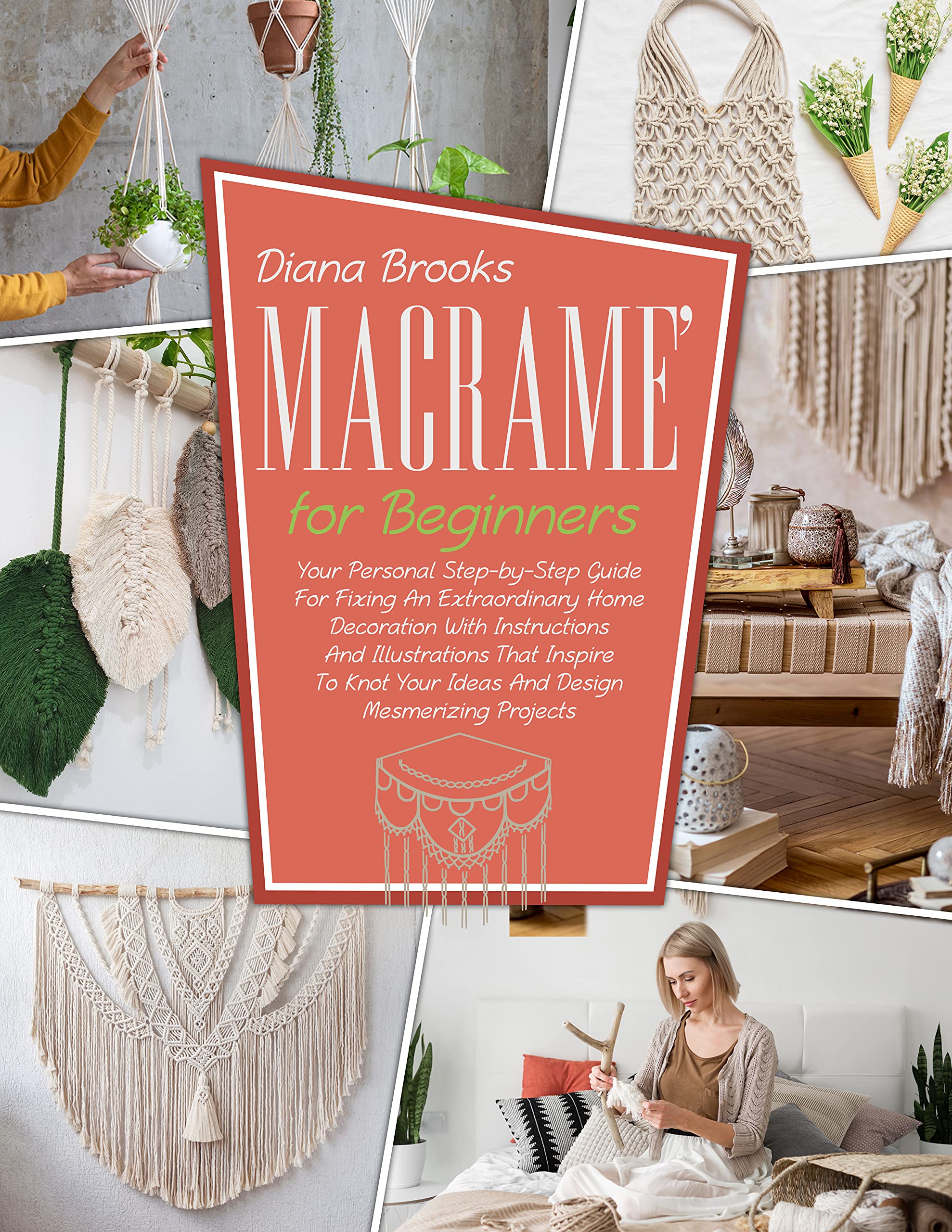 Macramé For Beginners: Your Personal Step-by-Step Guide For Fixing An ...