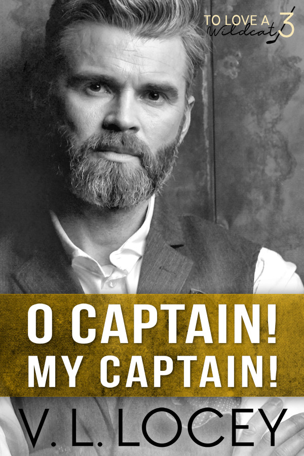 O Captain! My Captain! (To Love a Wildcat, #3) by V.L. Locey | Goodreads