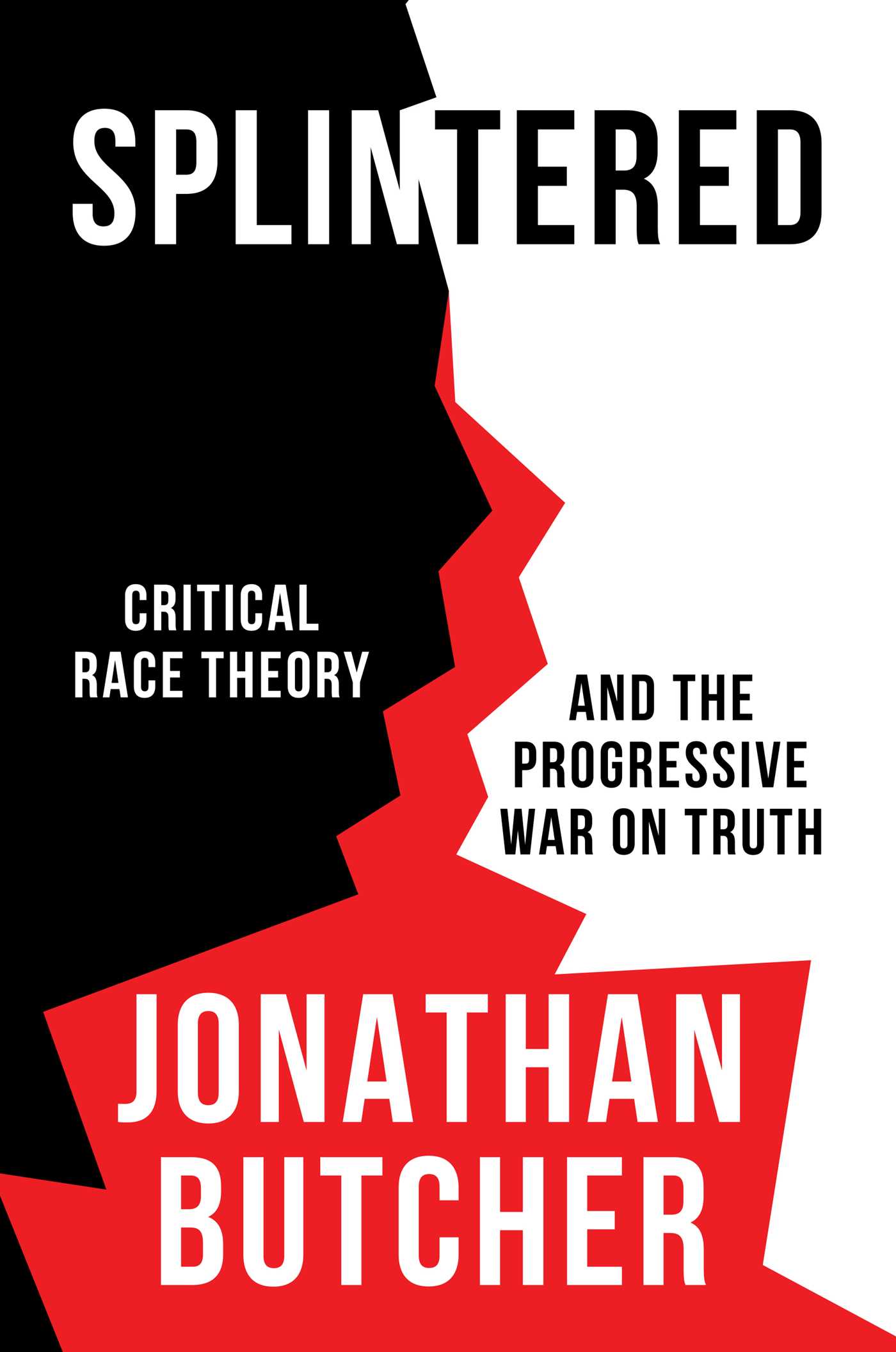 Splintered: Critical Race Theory and the Progressive War on Truth by ...
