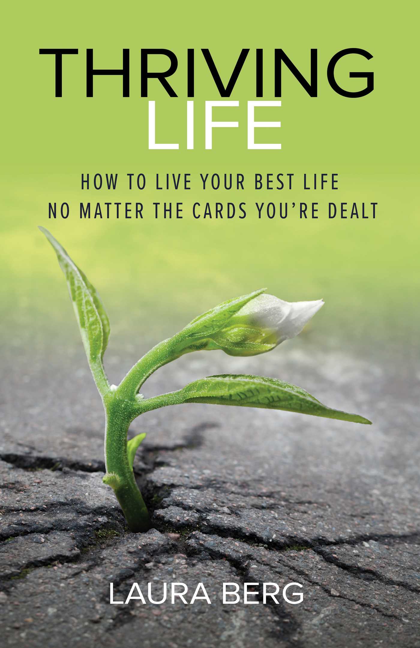 Thriving Life: How to Live Your Best Life No Matter the Cards You're ...