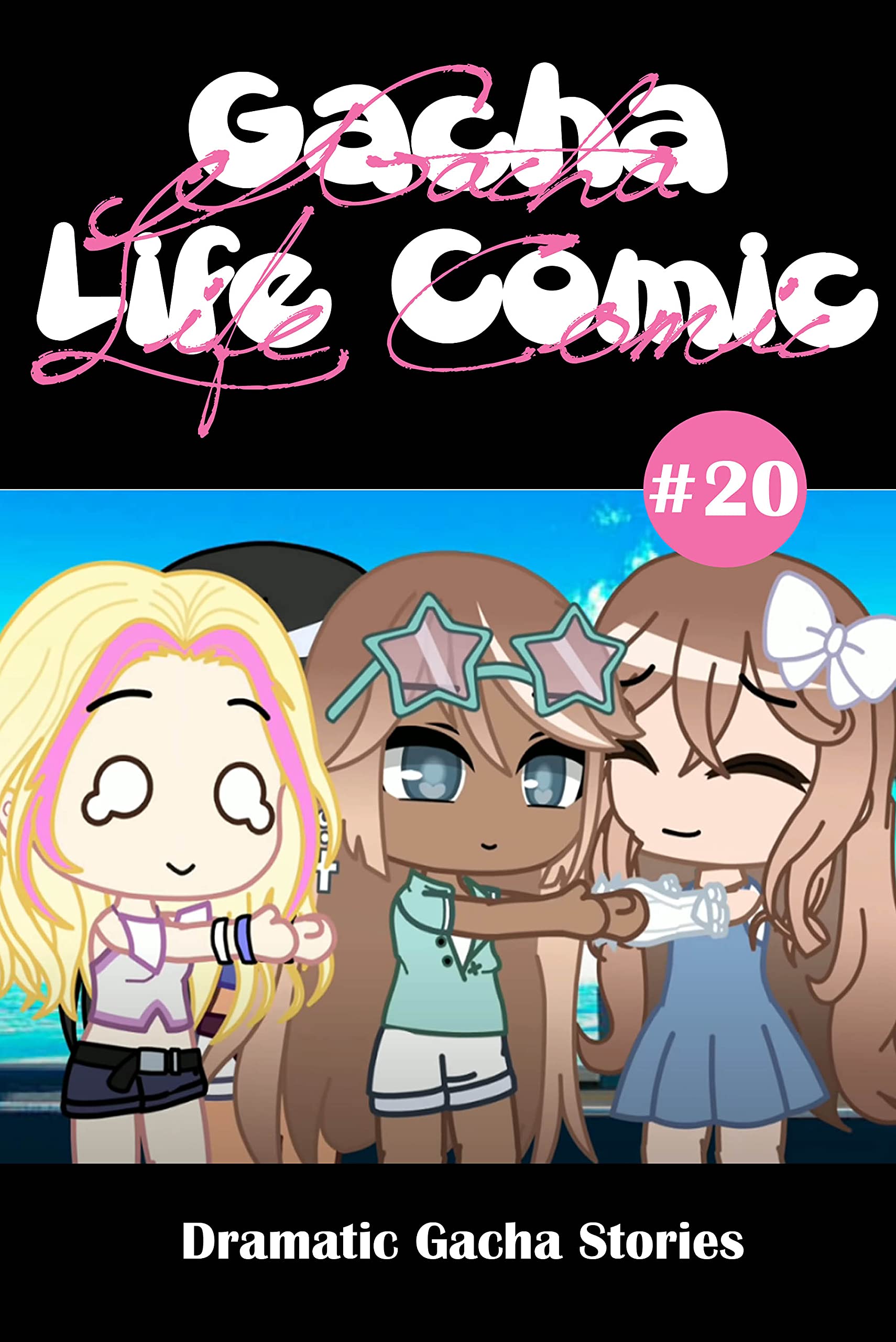 Gacha Life Comic Ep.20: Dramatic Gacha Stories by Natalia Laidlow ...