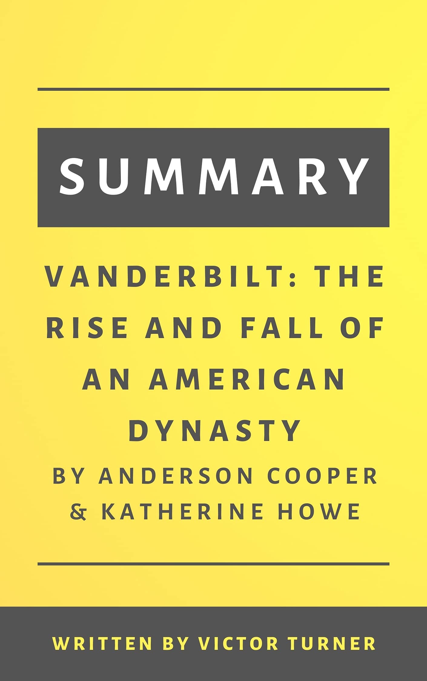 SUMMARY OF VANDERBILT: THE RISE AND FALL OF AN AMERICAN DYNASTY BY ...