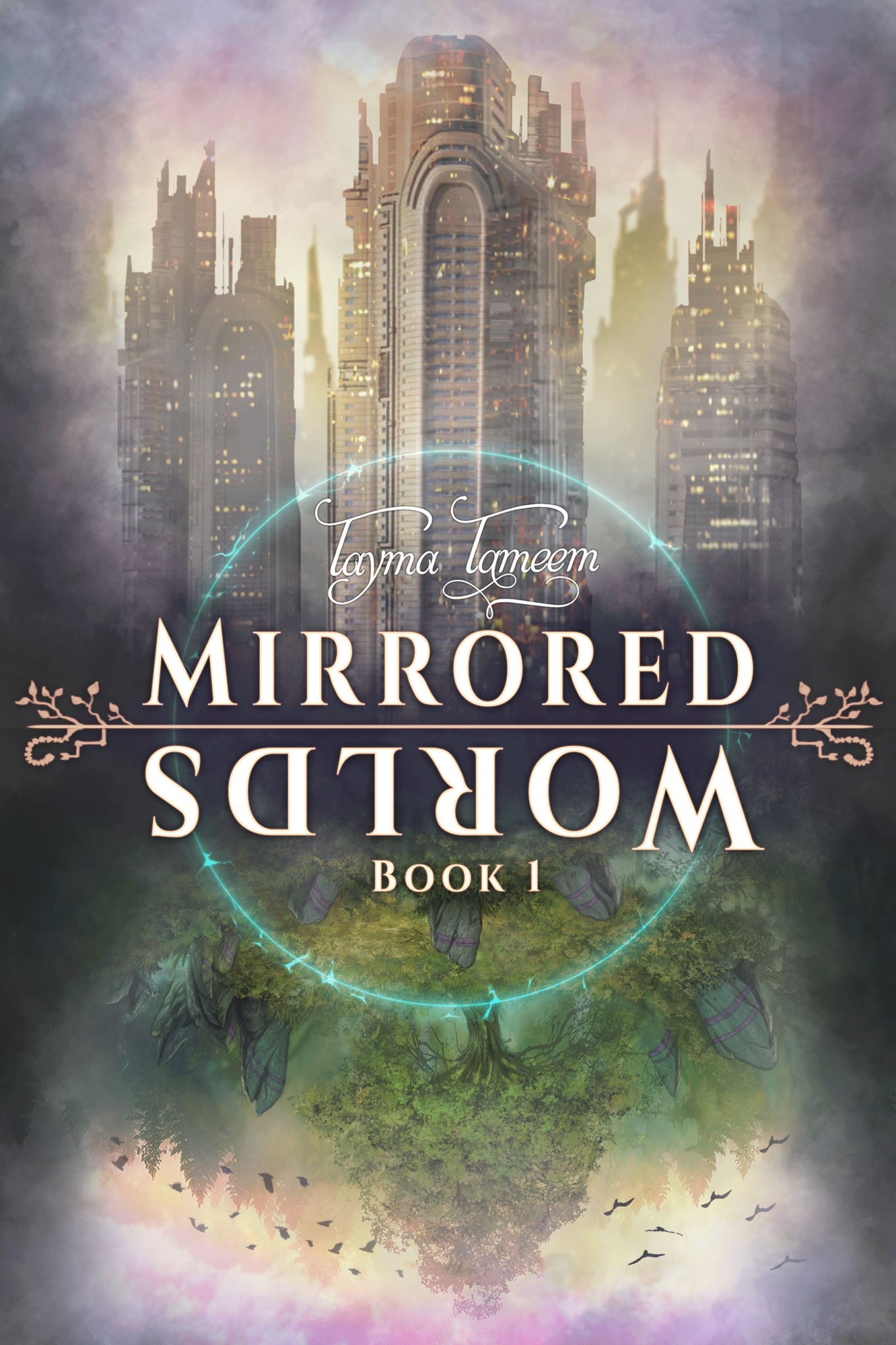 Mirrored Worlds (Mirrored Worlds, #1) by Tayma Tameem | Goodreads