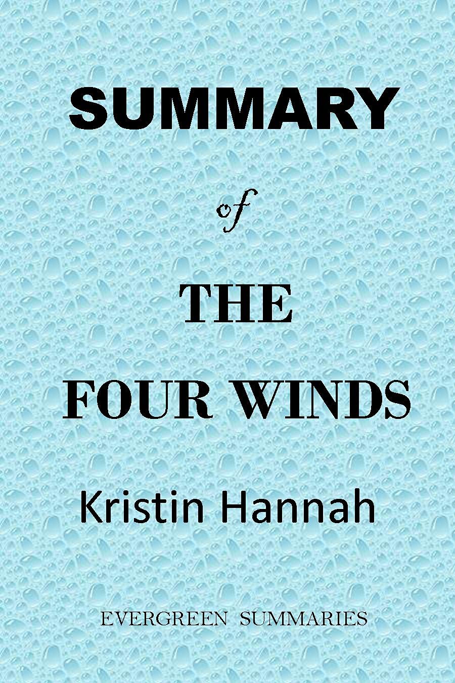 Summary of The Four Winds: A Novel by Kristen Hannah by Evergreen ...