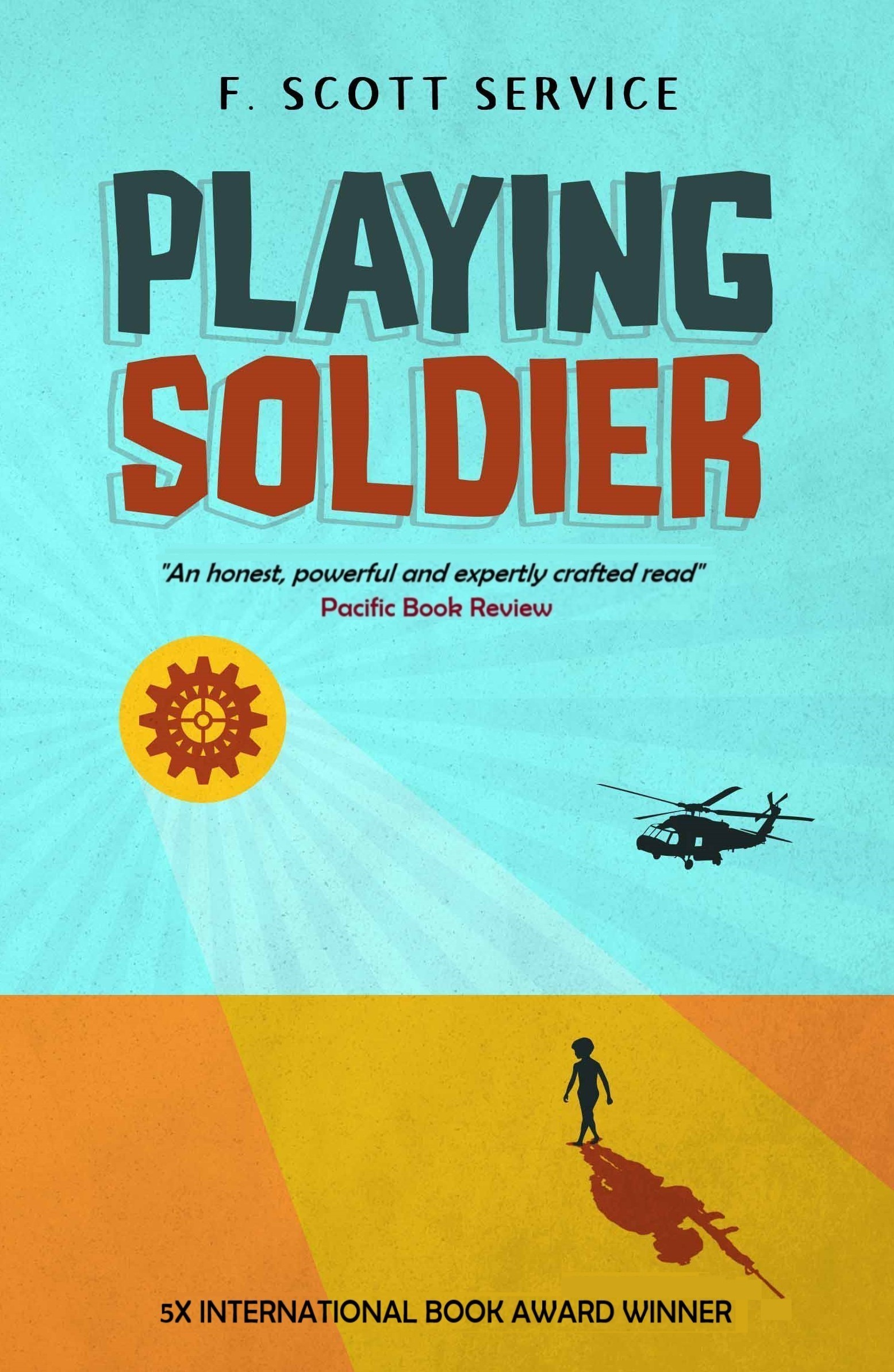 Playing Soldier by F. Scott Service | Goodreads