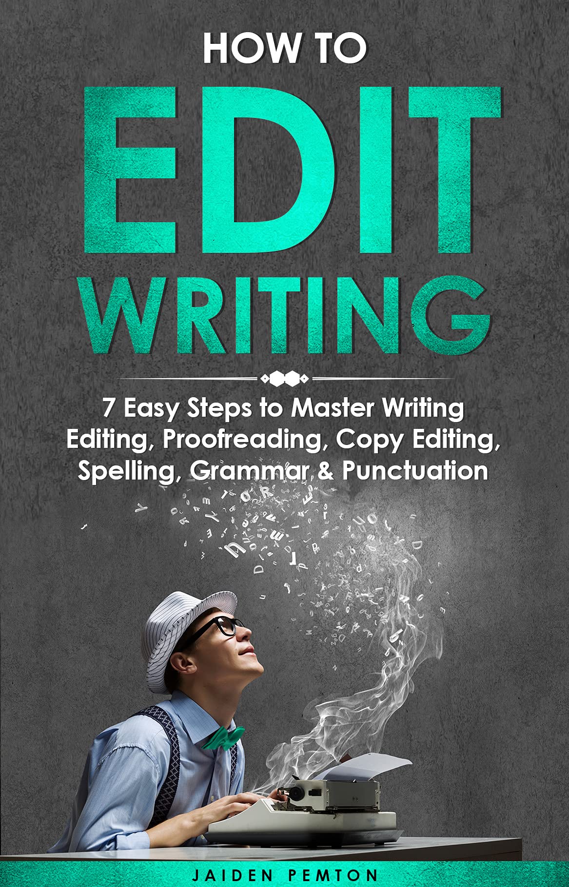 How to Edit Writing: 7 Easy Steps to Master Writing Editing ...