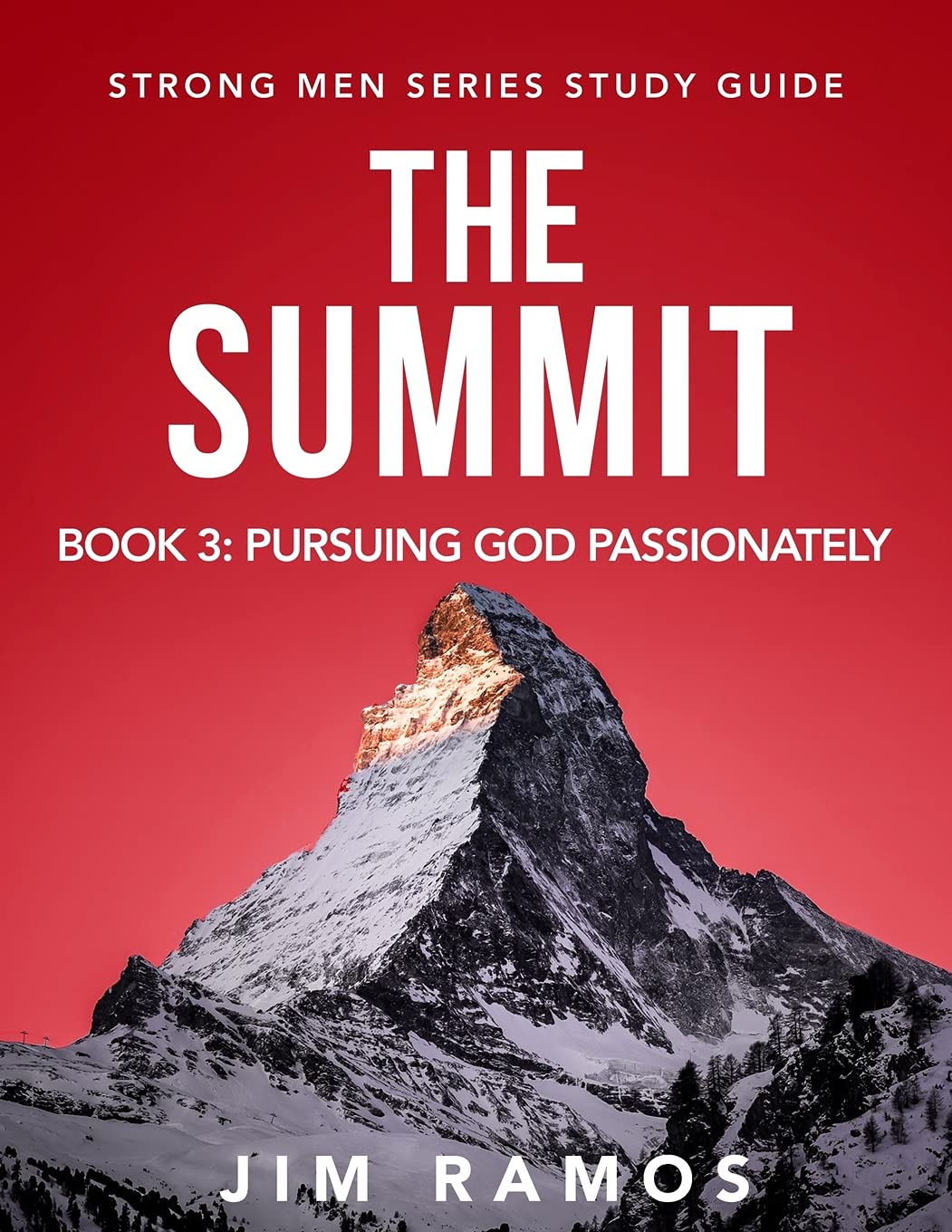 The Summit: Pursuing God Passionately (Book 3 of 5) by Jim Ramos ...