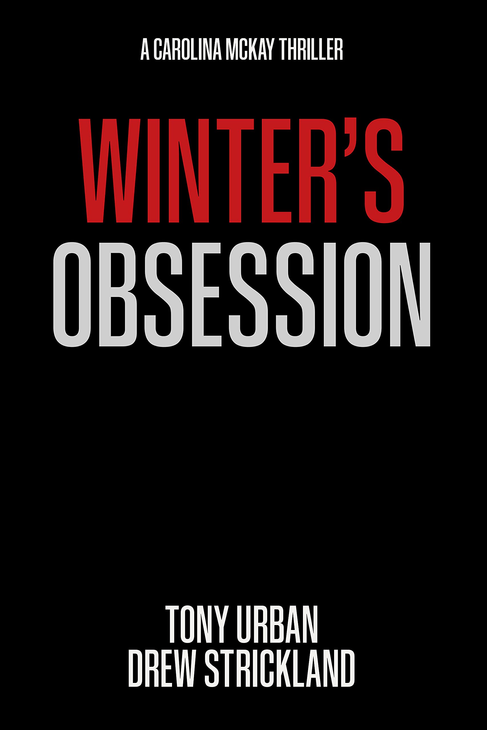 Winter's Obsession (Carolina McKay Thriller #5) by Tony Urban | Goodreads