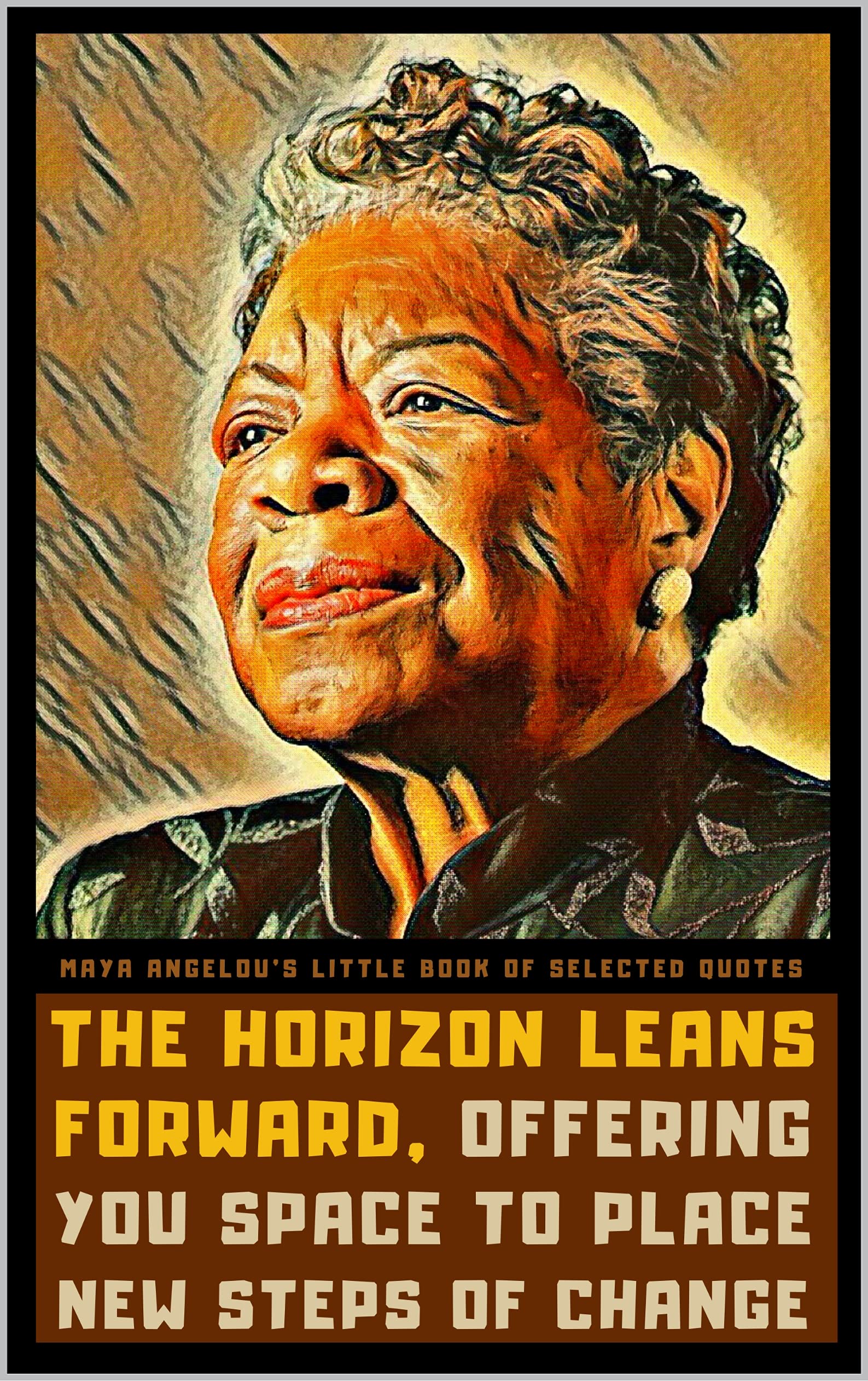 Maya Angelou's Little Book of Selected Quotes: on Life, Love, and ...