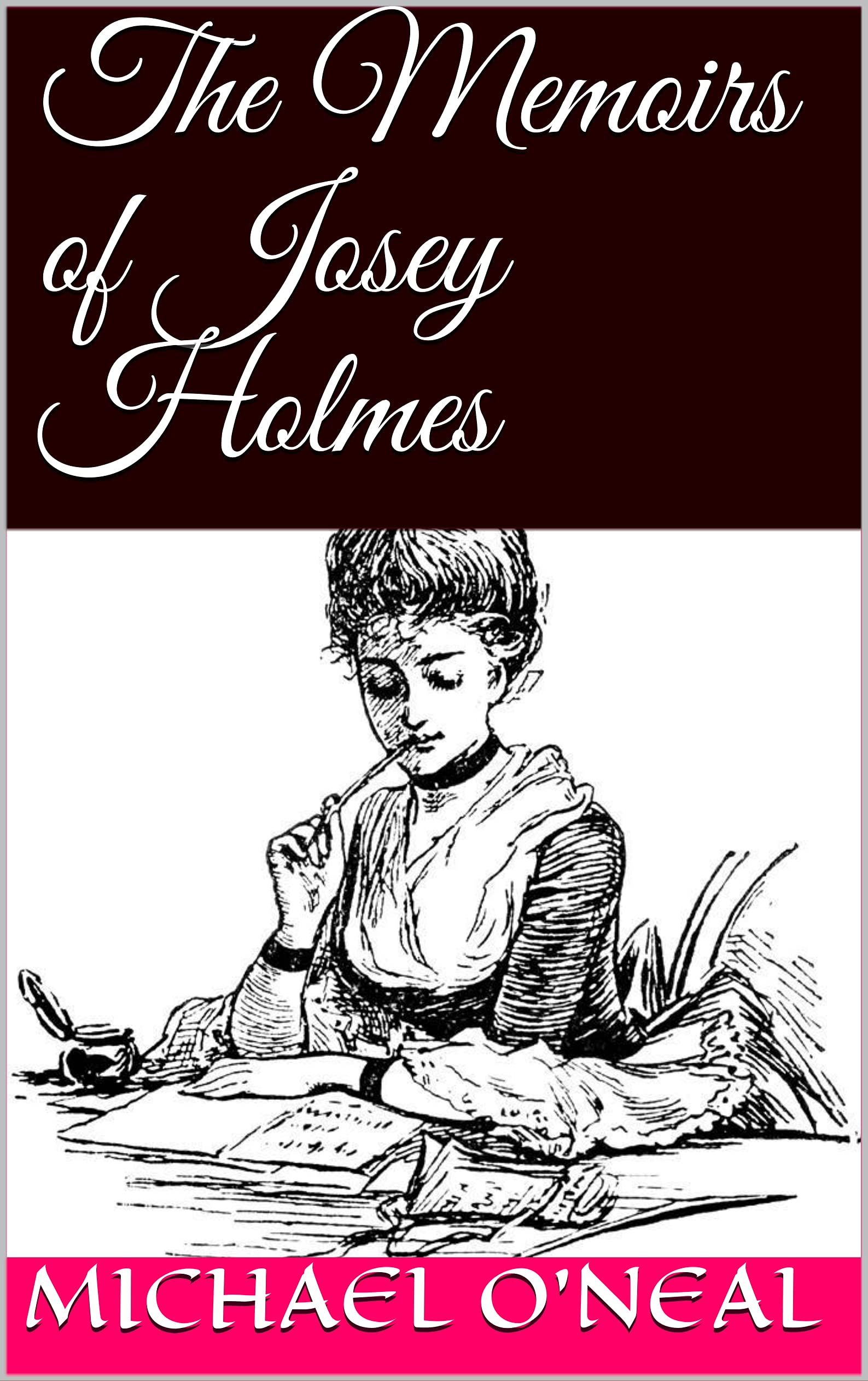 The Memoirs of Josey Holmes by Michael O'Neal | Goodreads