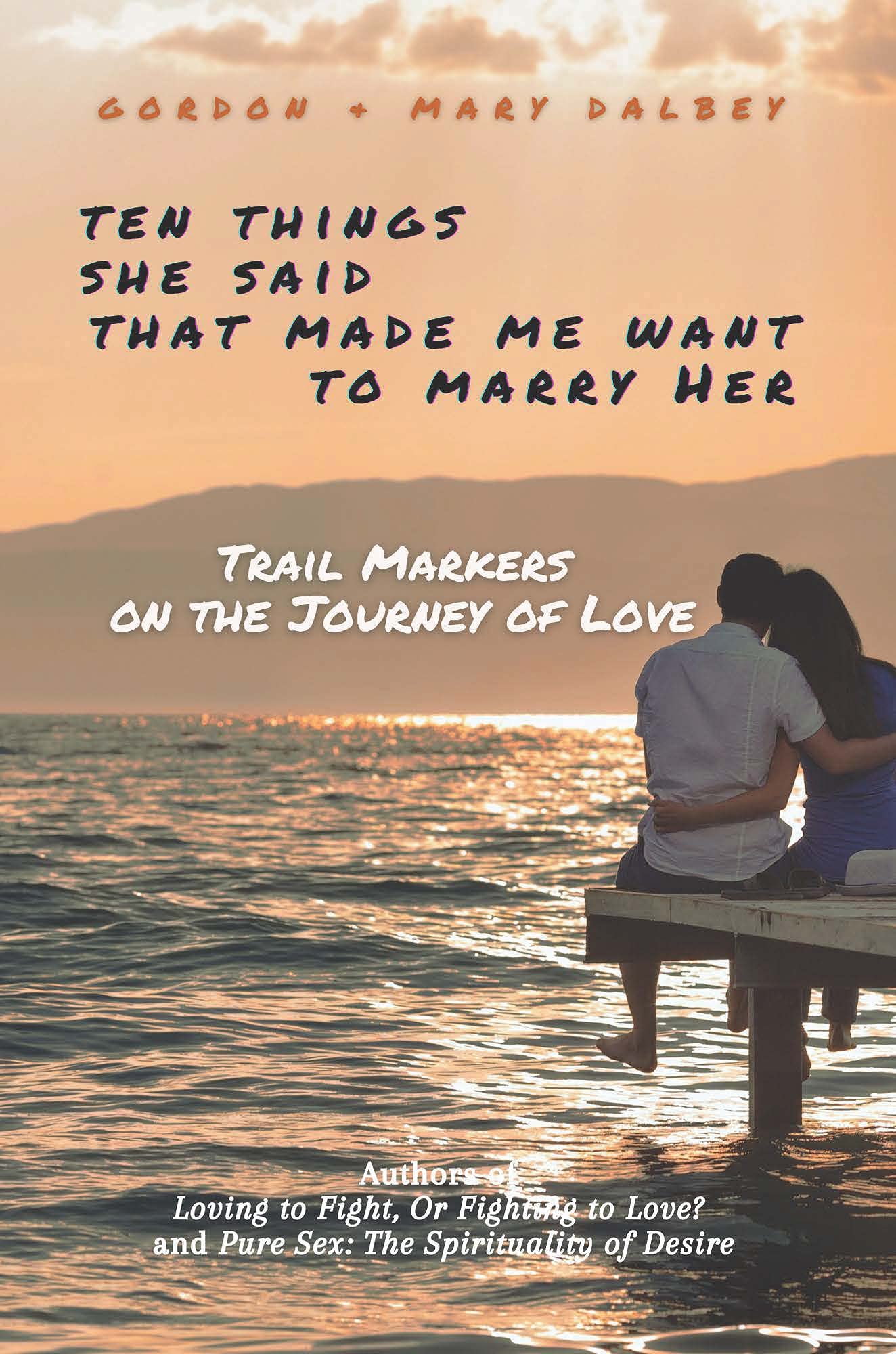 Ten Things She Said That Made Me Want To Marry Her: Trail Markers on ...
