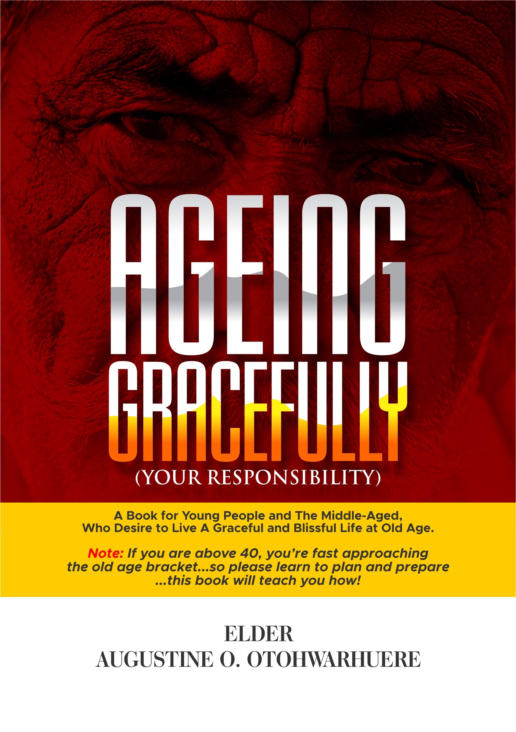 AGEING GRACEFULLY (Your Responsibility): A Book for Young People and ...