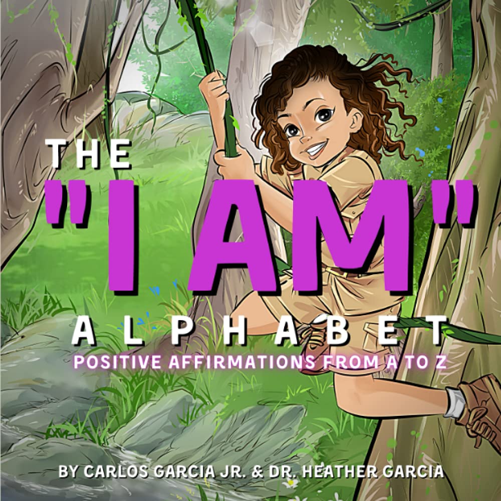 The "I AM" Alphabet: Positive Affirmations from A - Z by Carlos Garcia ...