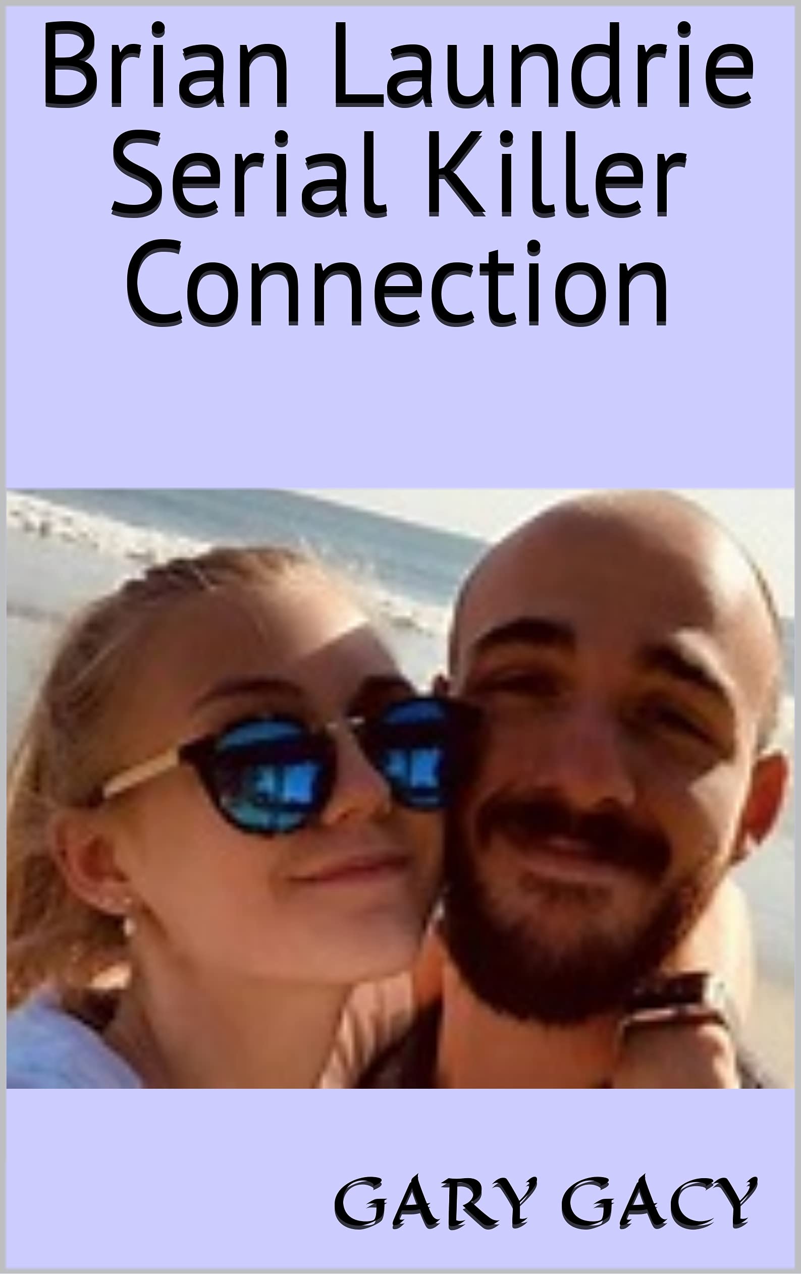 Serial Killer Connection by Gary Gacy | Goodreads