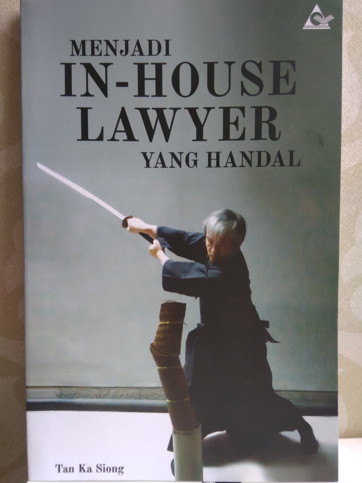 Menjadi In-House Lawyer Yang Handal by Tan Ka Siong | Goodreads