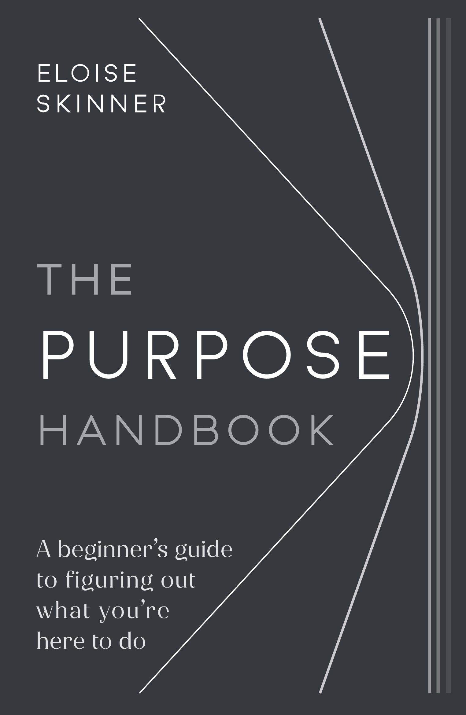 The Purpose Handbook: A beginner's guide to figuring out what you're ...