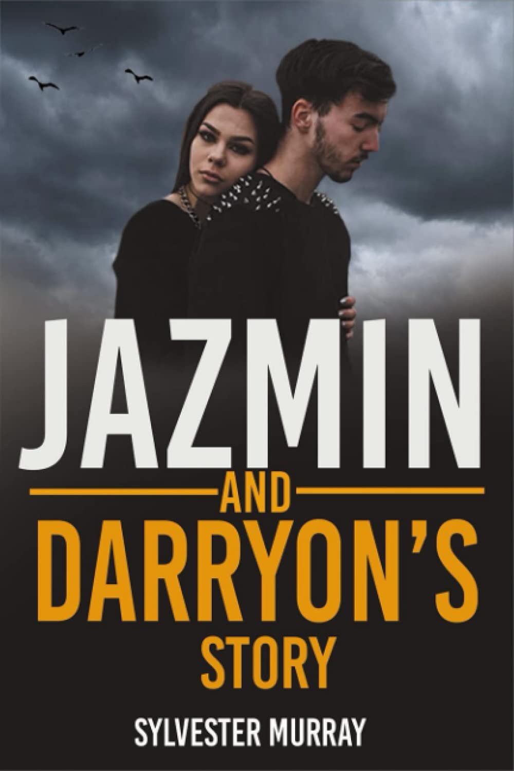 Jazmin and Darryon's Story by Sylvester Murray | Goodreads