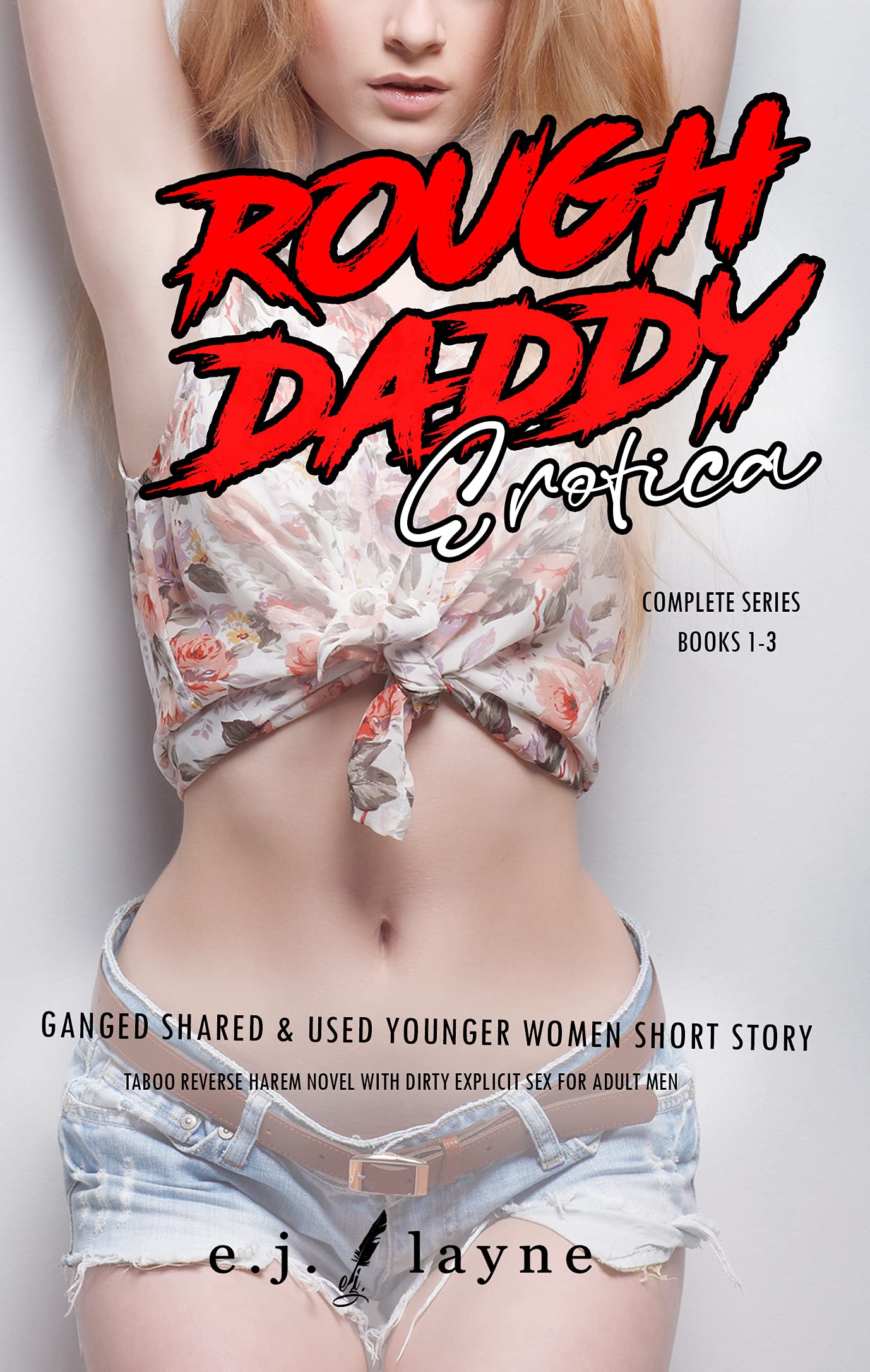 Rough Daddy Erotica (Books 1-3) by E.J. Layne | Goodreads