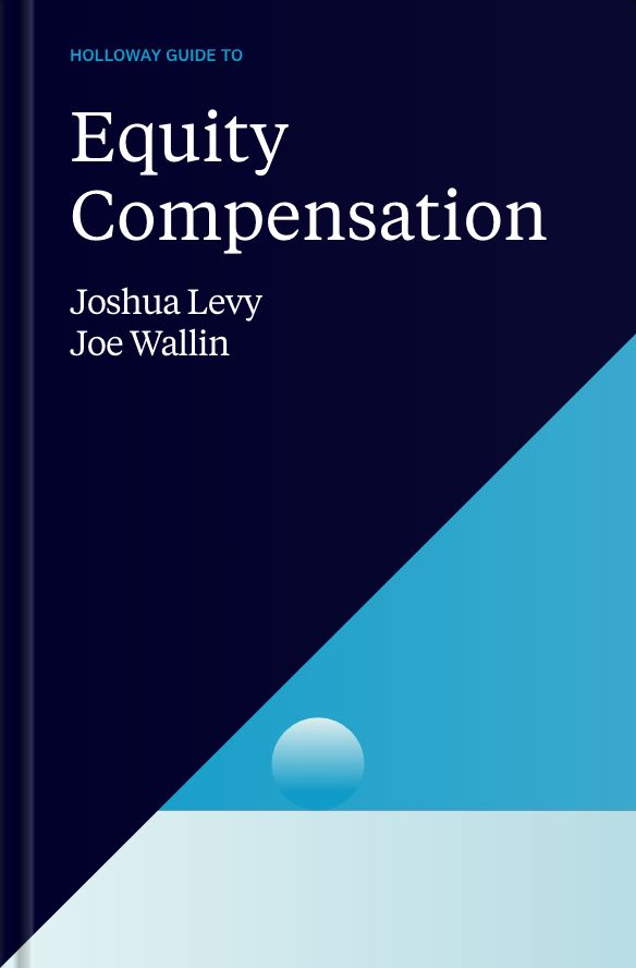 The Holloway Guide to Equity Compensation by Joshua Levy | Goodreads