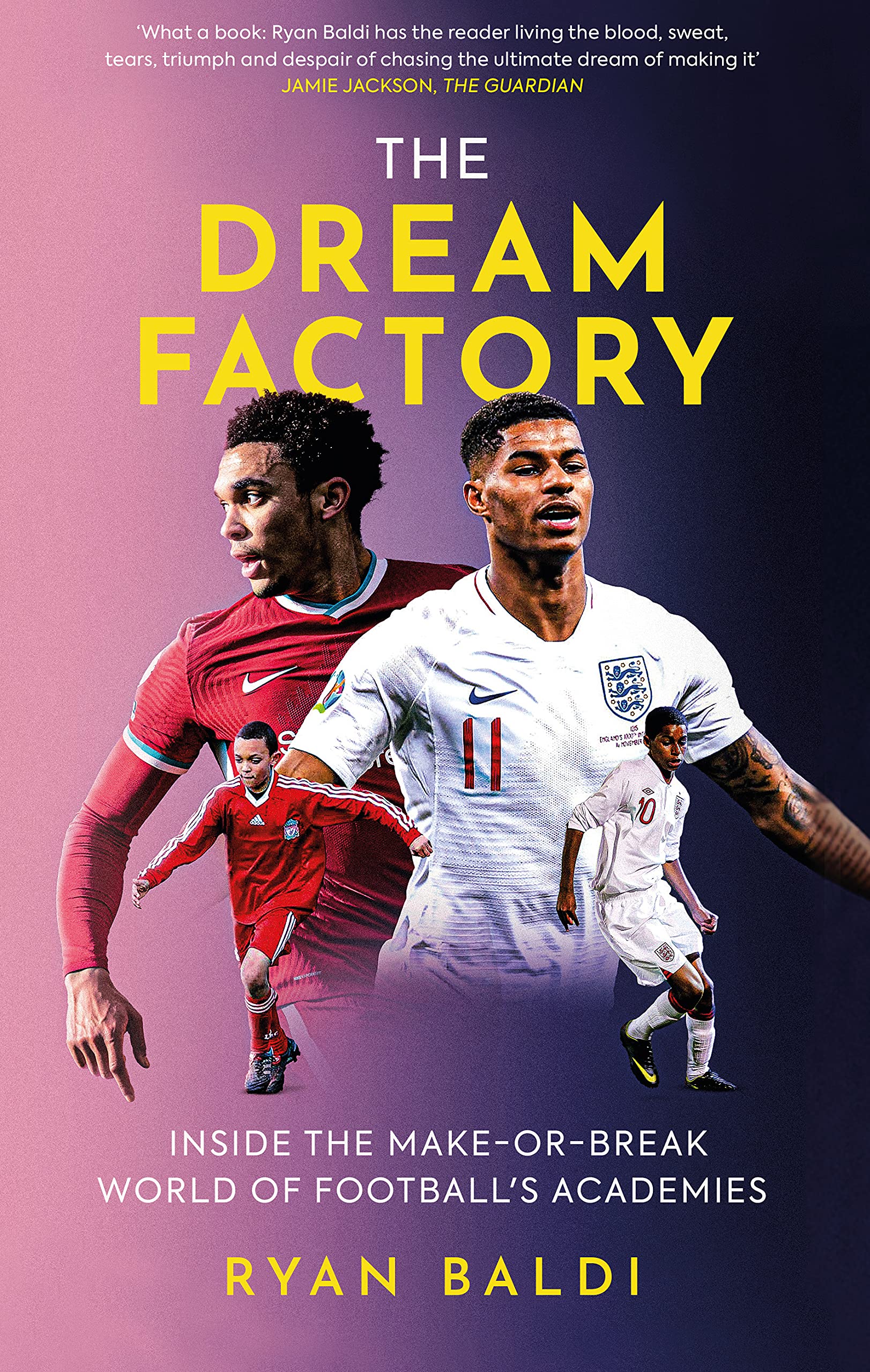 The Dream Factory: Inside the Make-or-Break World of Football's ...