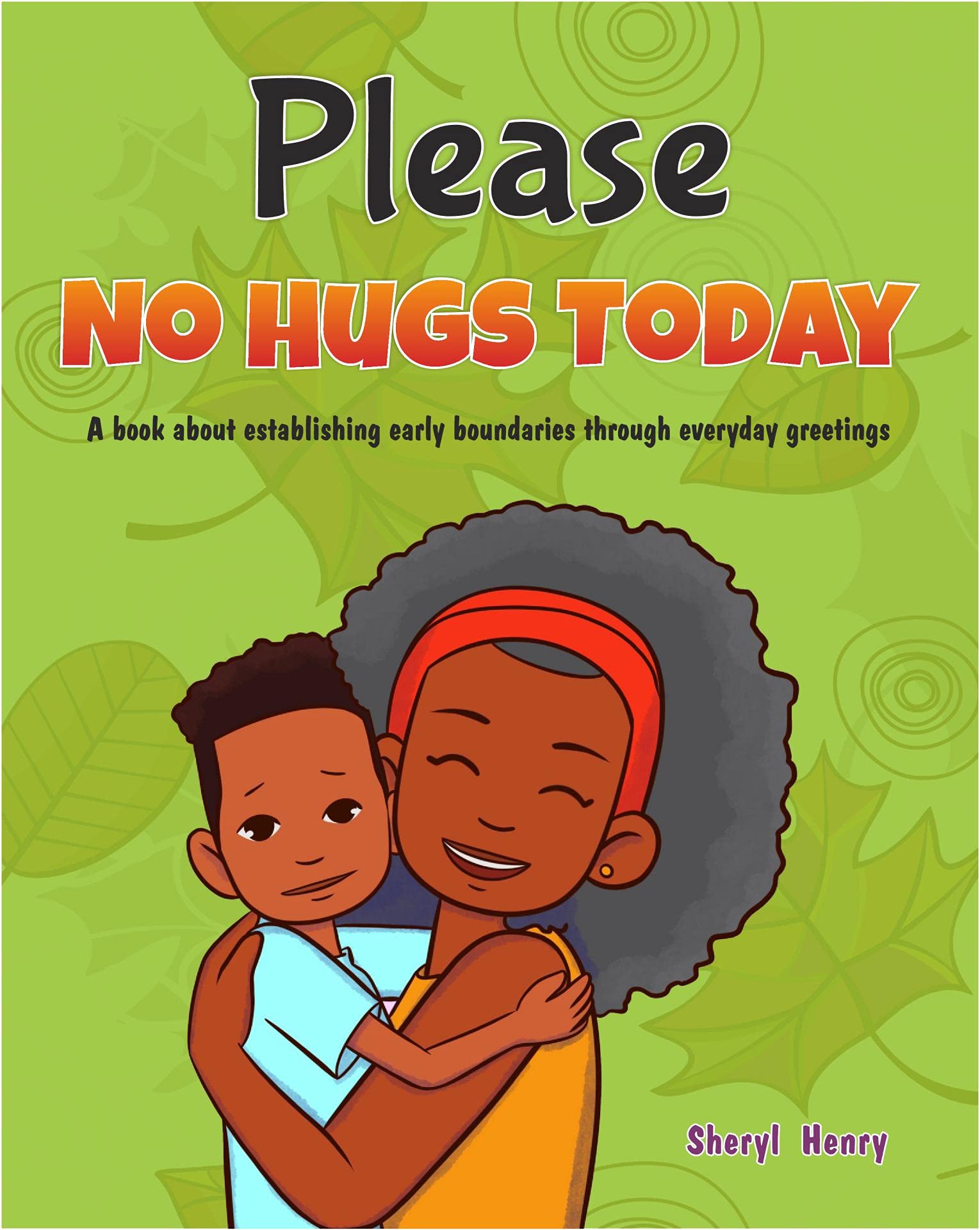 Please No Hugs Today: A book about establishing early boundaries ...