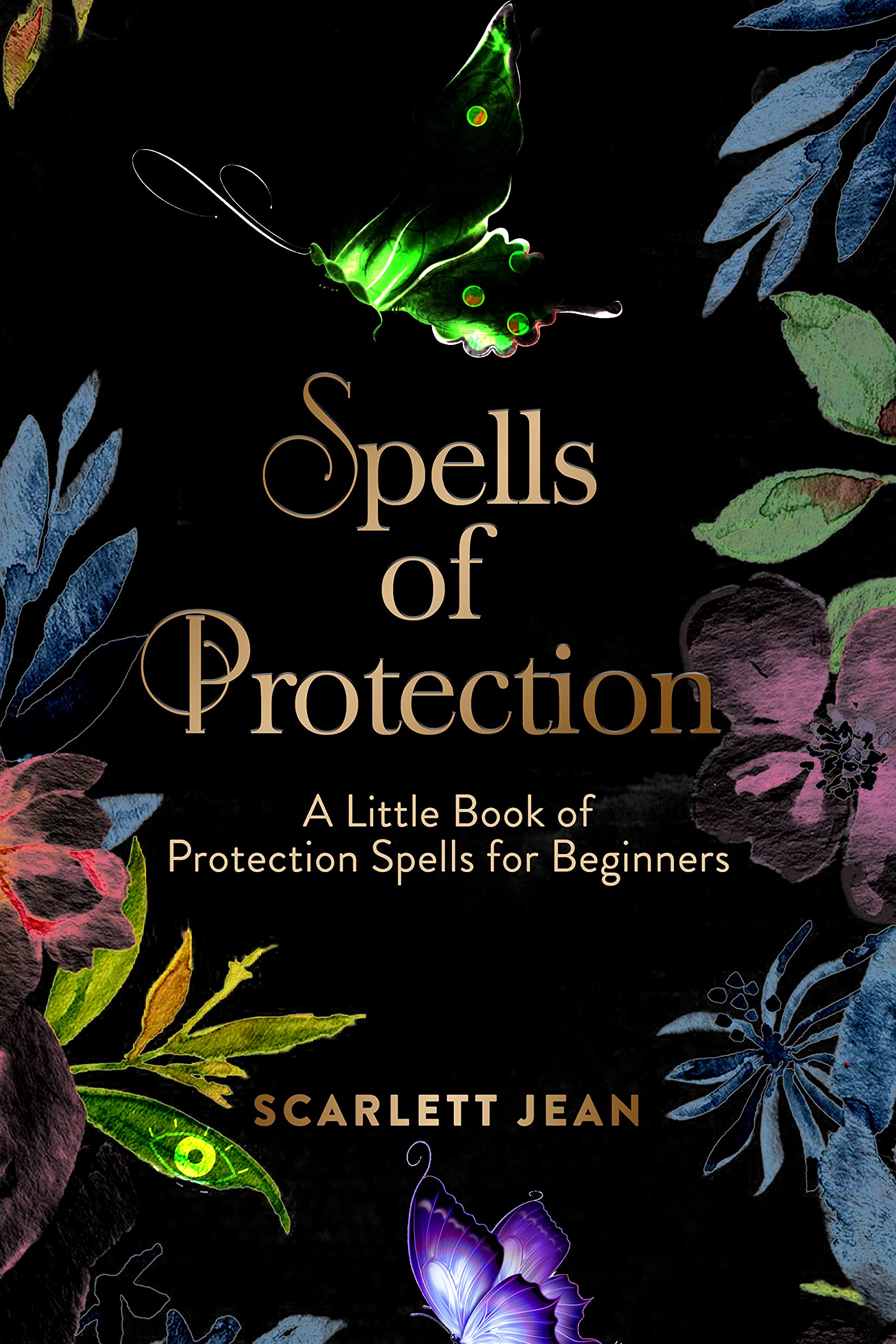 Spells of Protection : A Little Book of Protection Spells for Beginners ...