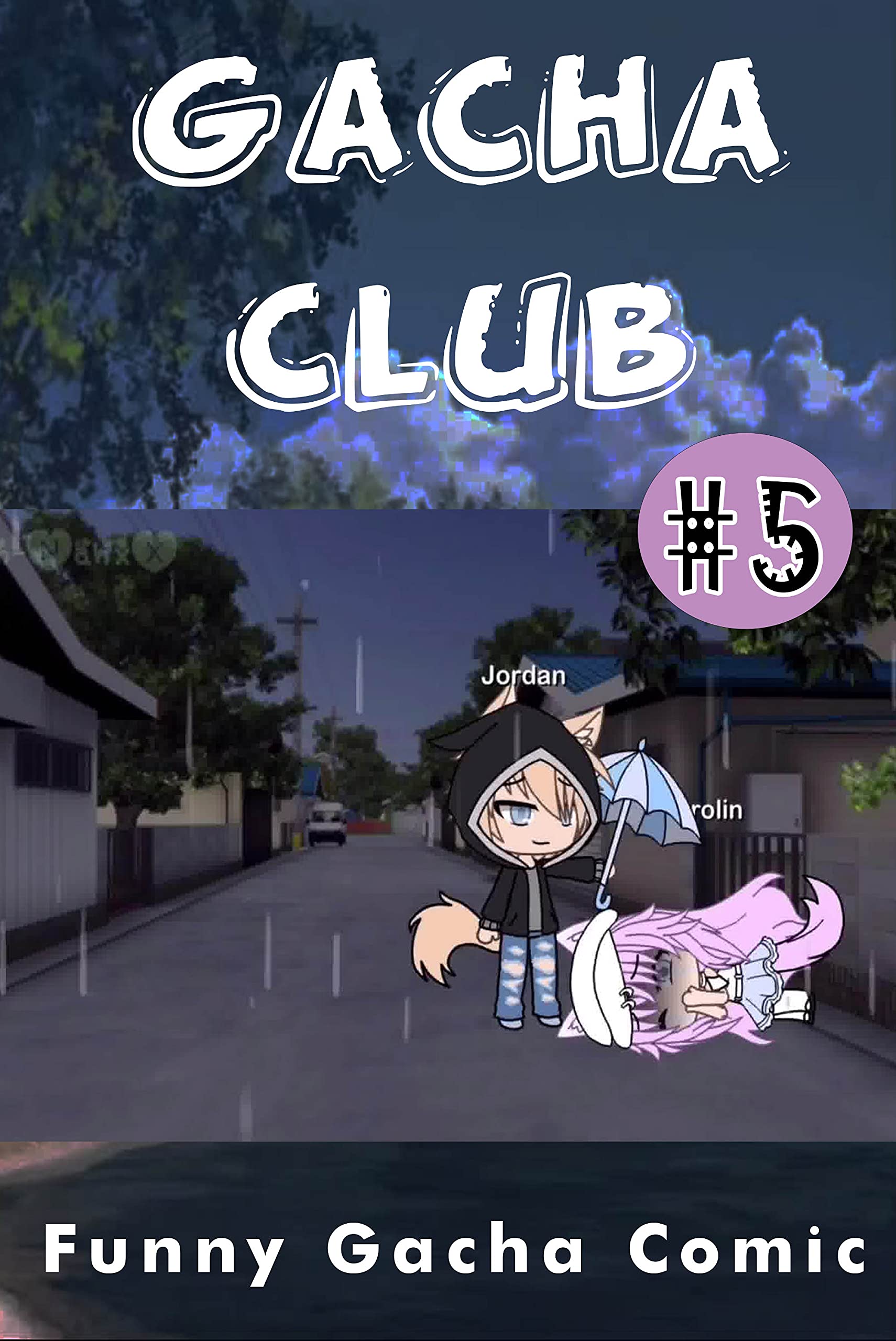 Gacha Club Ep.5: Funny Gacha Comic by Lorna Avon | Goodreads