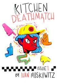 Kitchen Deathmatch (Issue 1) by Ilan Moskowitz | Goodreads