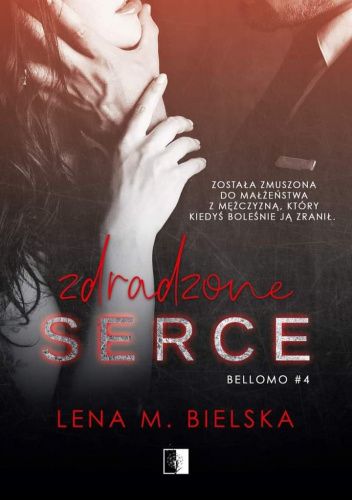 Zdradzone serce (Bellomo, #4) by Lena M. Bielska | Goodreads