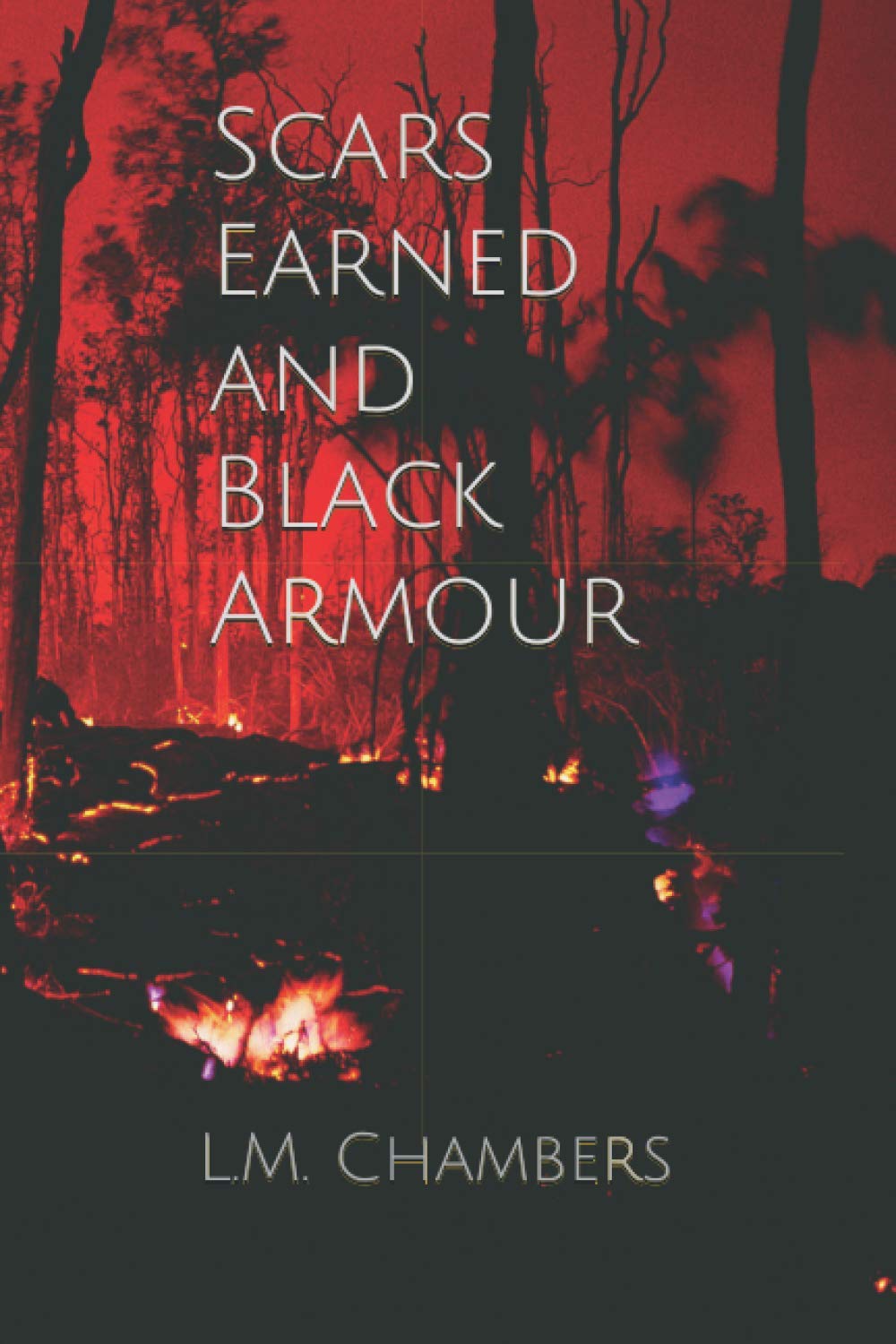 Scars Earned and Black Armour by Liam Michael Chambers | Goodreads