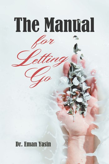 The Manual for Letting Go by Eman Yasin | Goodreads