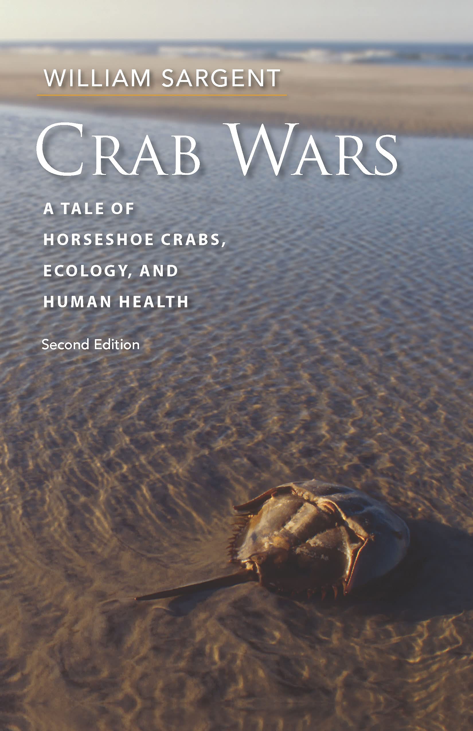 Crab Wars: A Tale of Horseshoe Crabs, Ecology, and Human Health by William Sargent | Goodreads