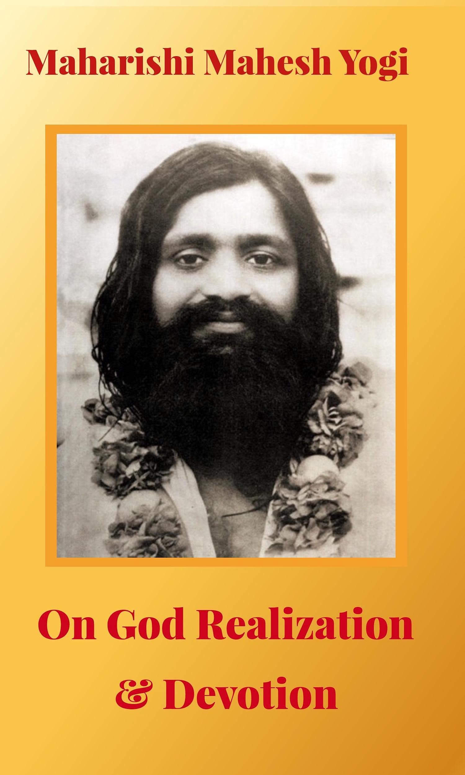 On God Realization & Devotion by Maharishi Mahesh Yogi | Goodreads