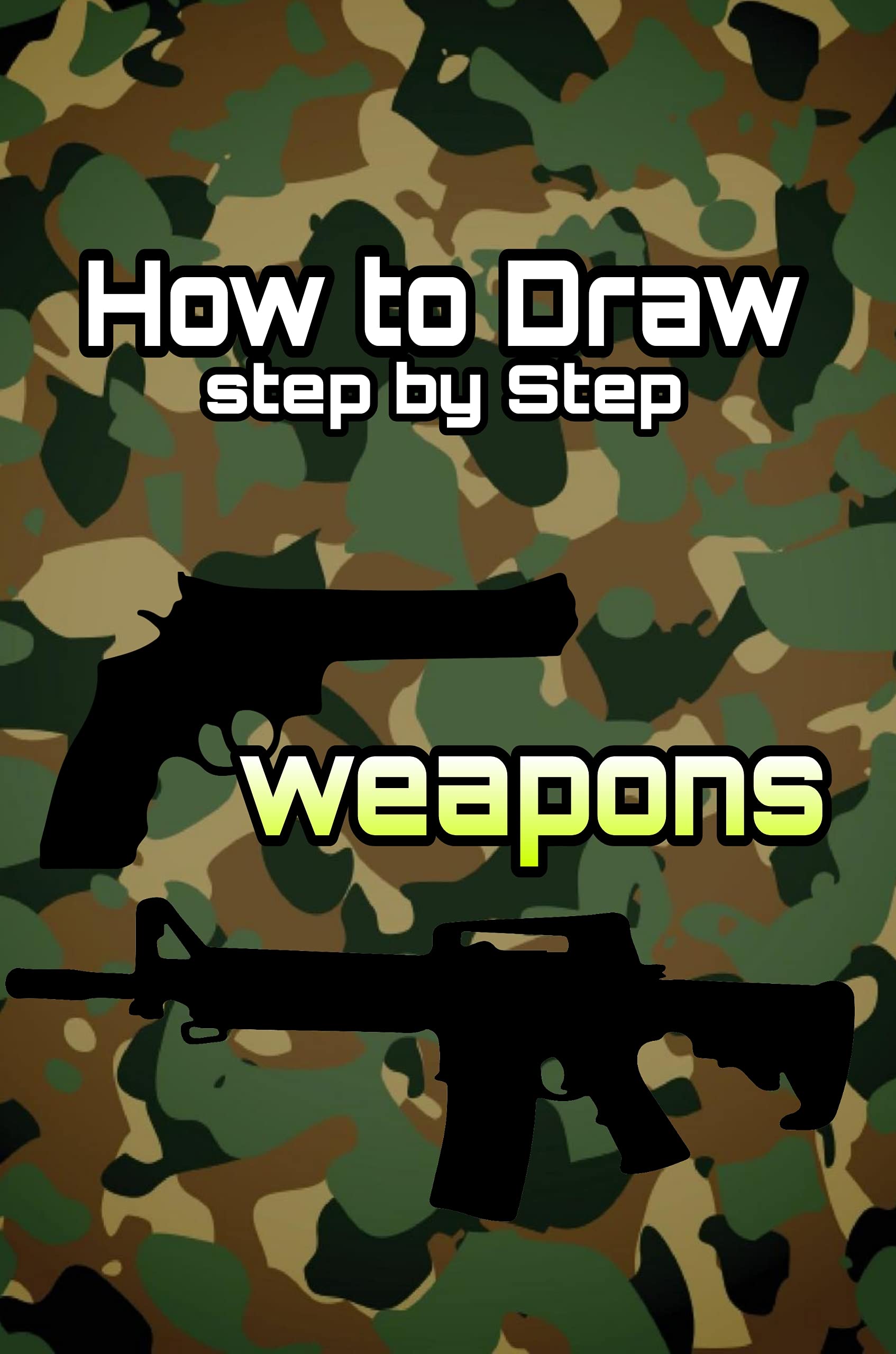How to draw guns step by step: Pistols, assault rifles and shotguns by ...
