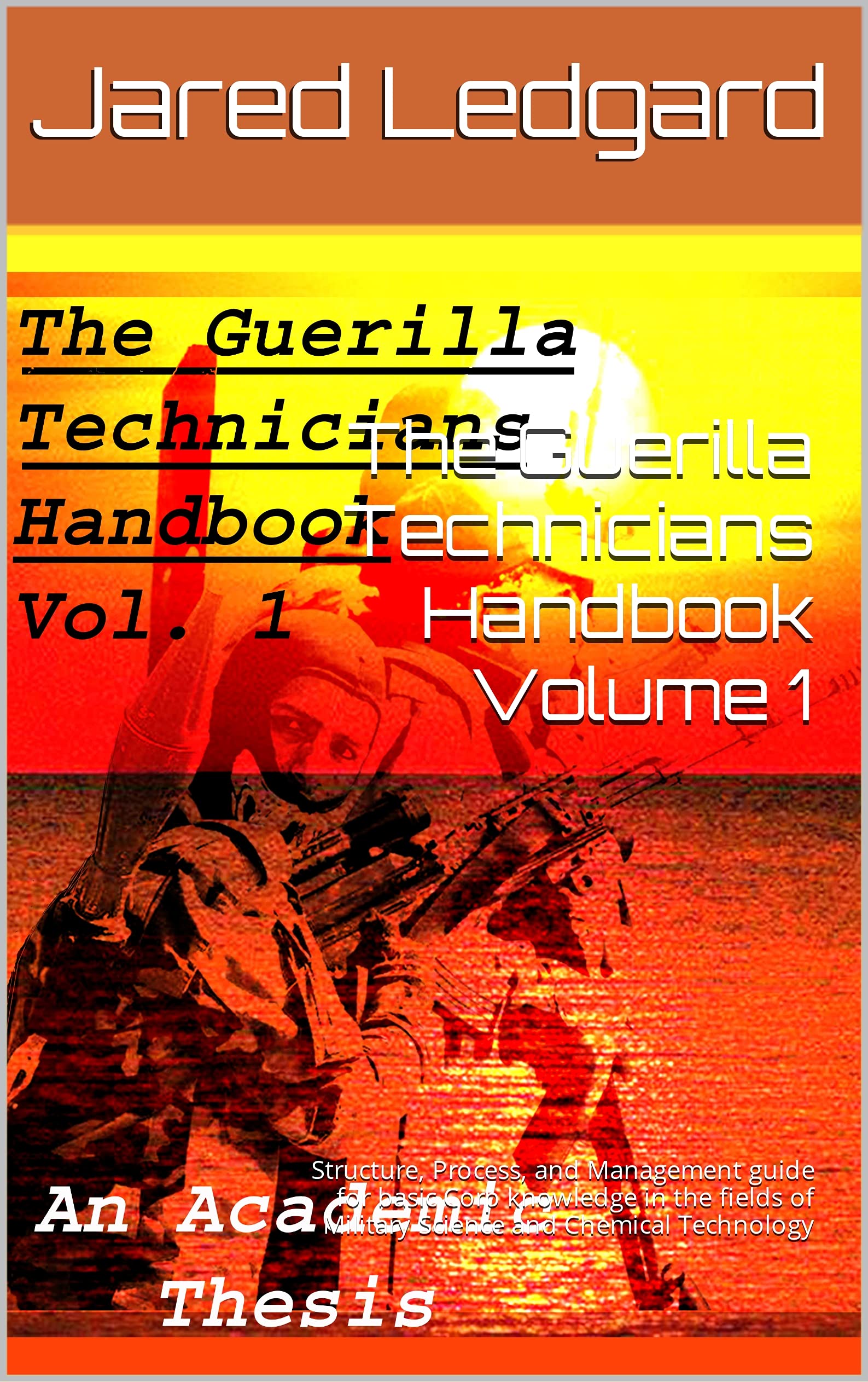 The Guerilla Technicians Handbook Volume 1: Structure, Process, and ...
