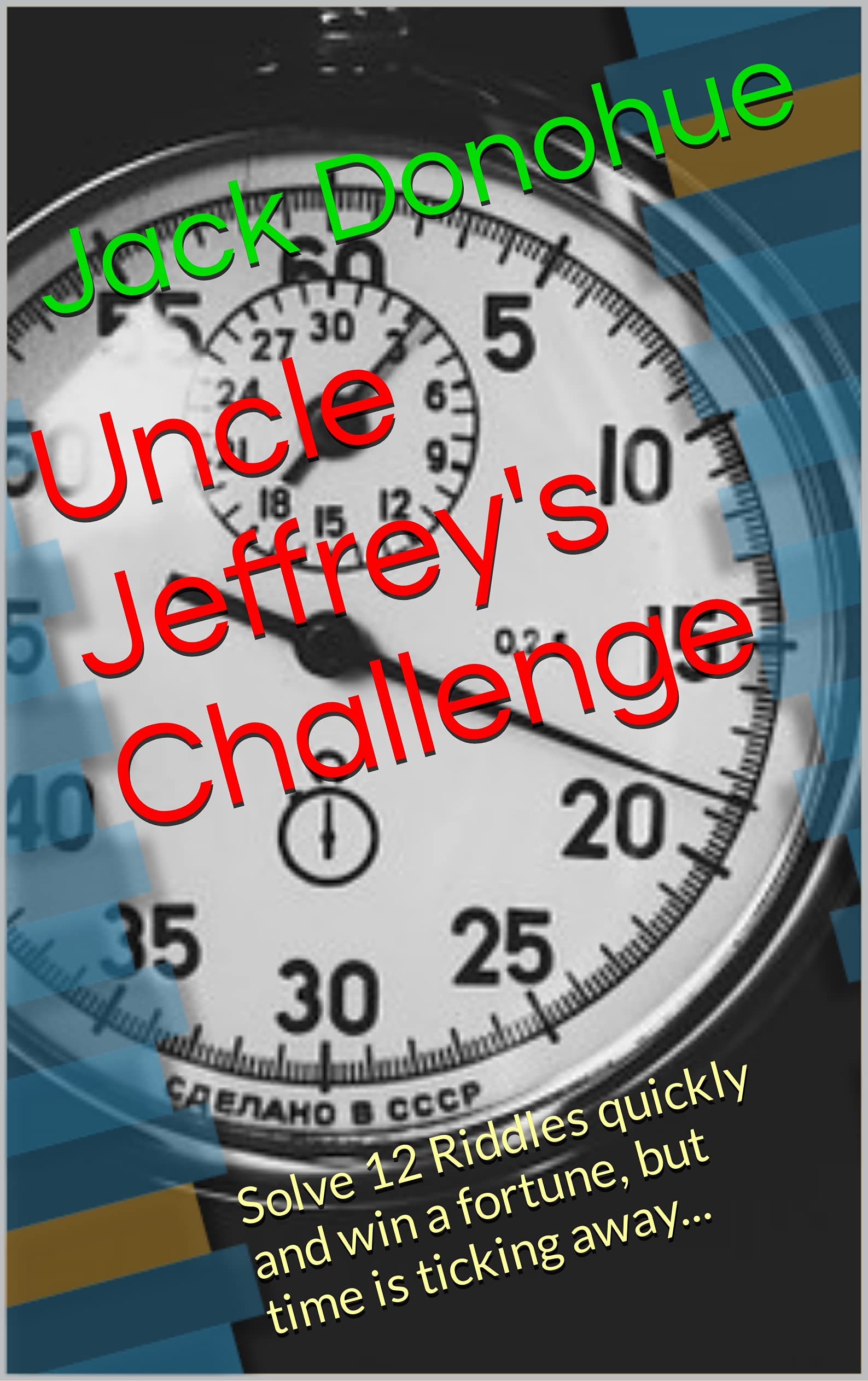 Uncle Jeffrey's Challenge: Solve 12 Riddles quickly and win a fortune ...