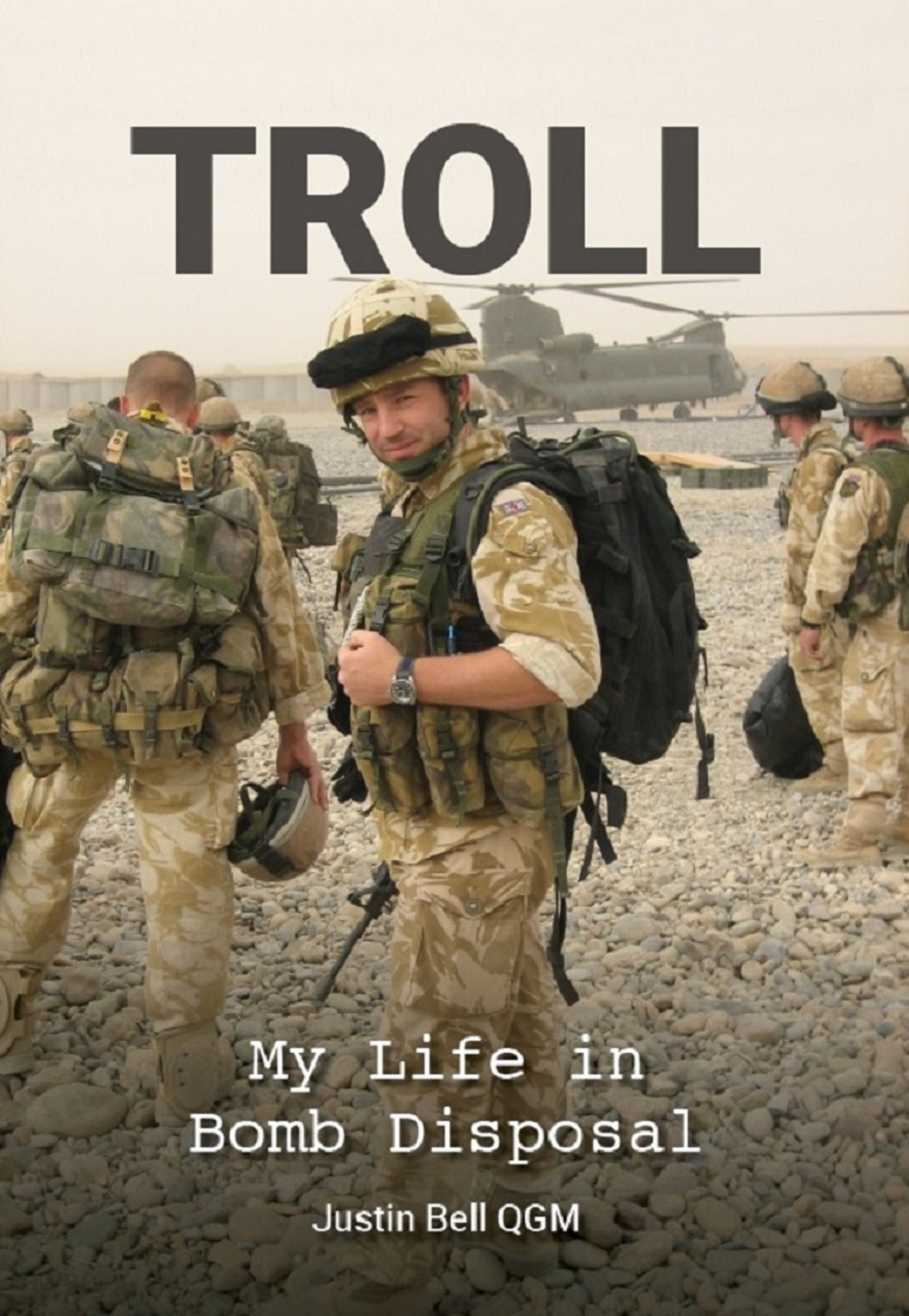 Troll: My Life in Bomb Disposal by Justin J Bell QGM | Goodreads