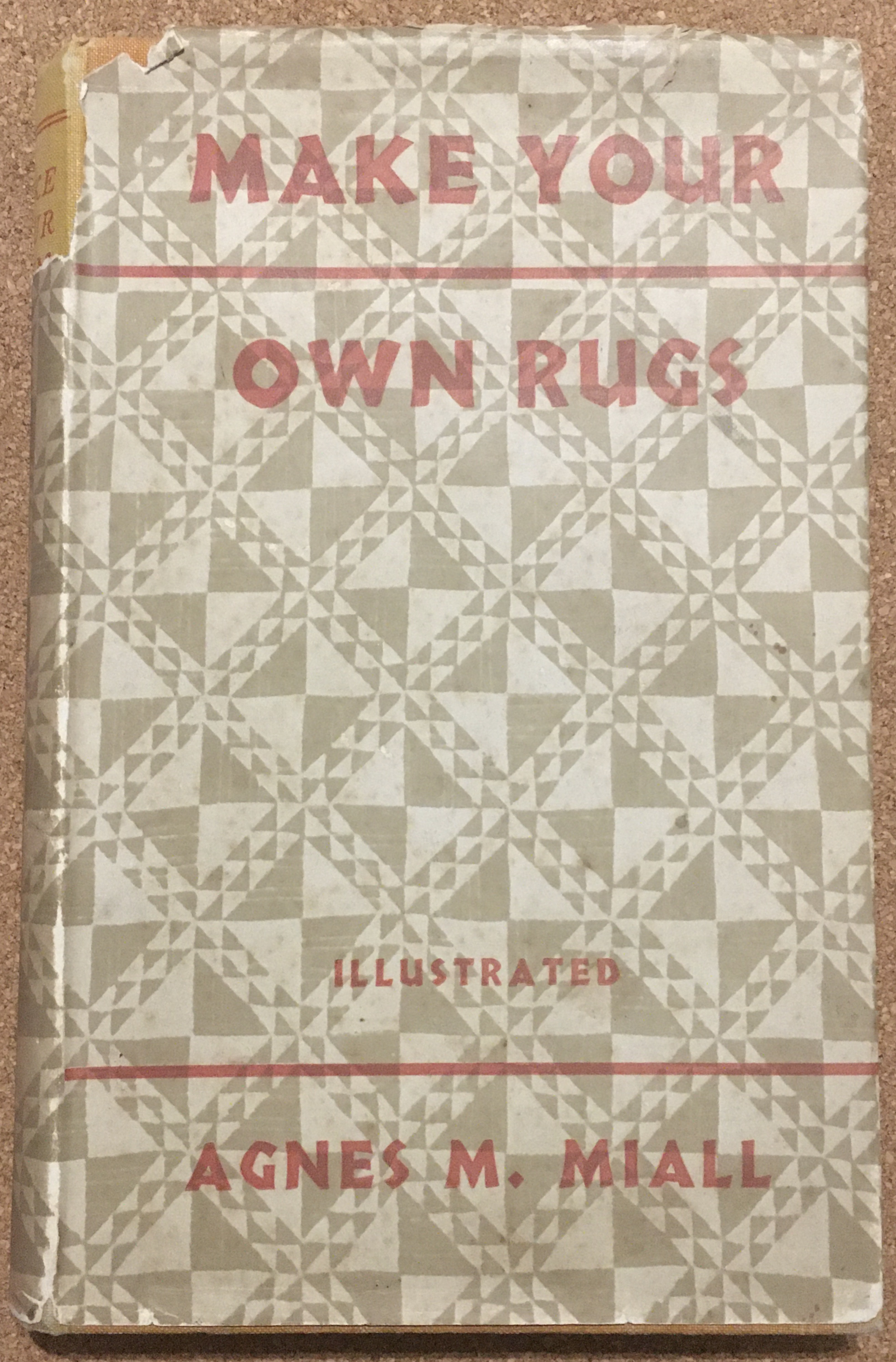 Make Your Own Rugs by Agnes M Miall | Goodreads