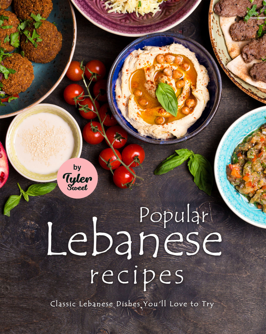 Popular Lebanese Recipes: Classic Lebanese Dishes You'll Love to Try by ...
