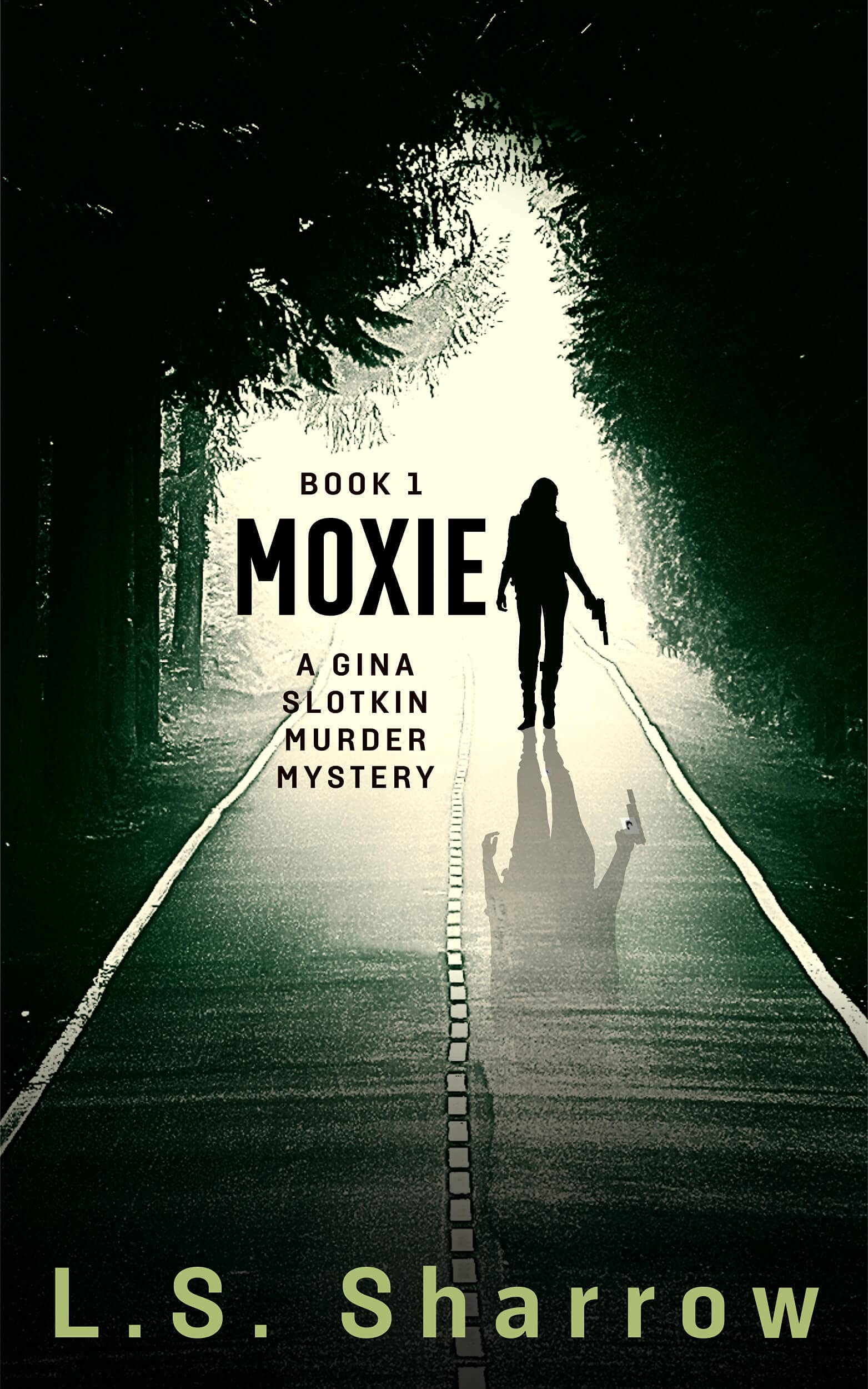Moxie: A Gina Slotkin Murder Mystery. Book 1 by L.S. Sharrow | Goodreads