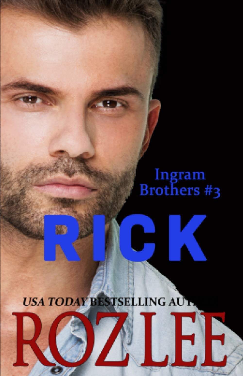 Rick: Ingram Brothers #3 by Roz Lee | Goodreads