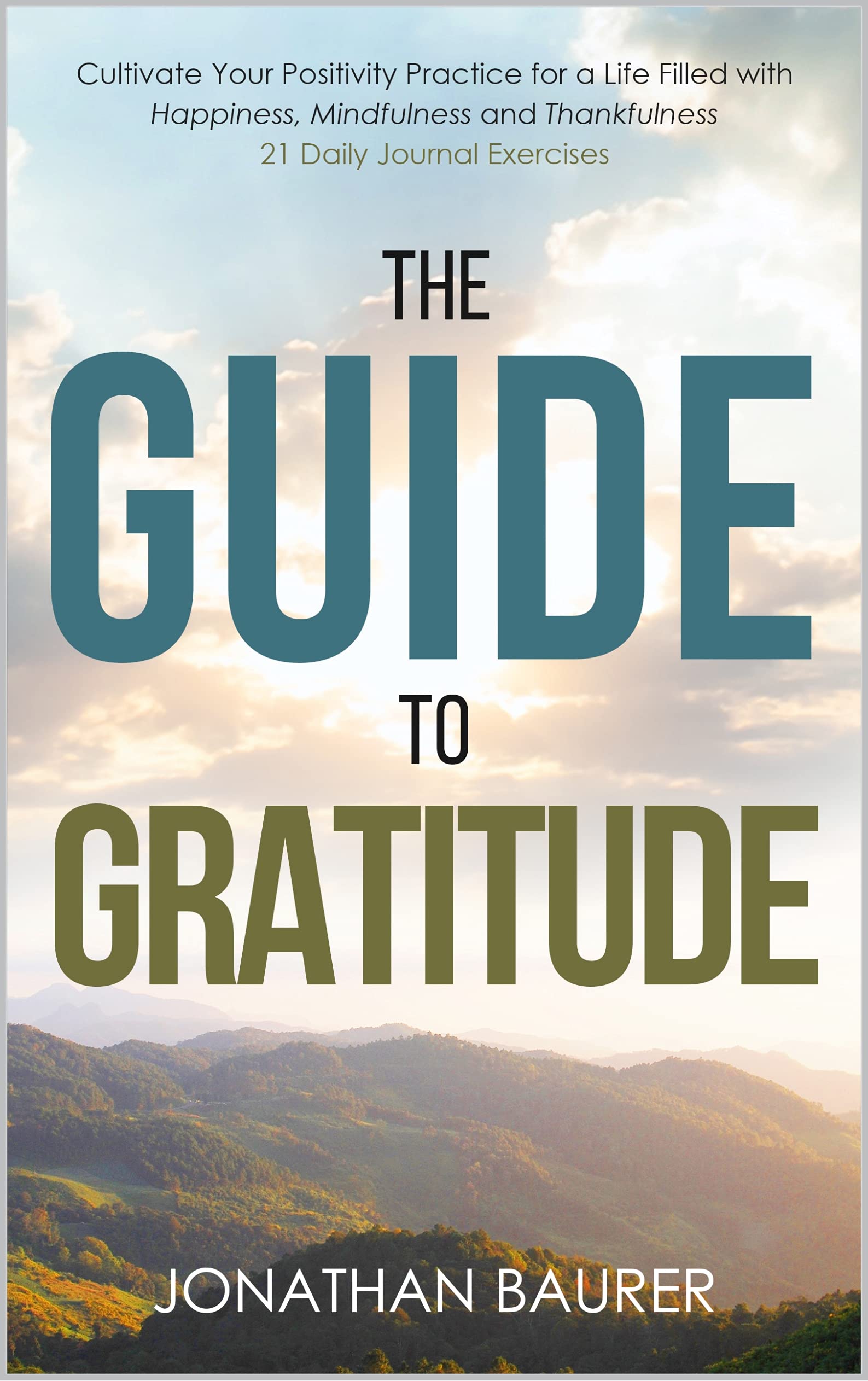 The Guide to Gratitude: Cultivate Your Positivity Practice for a Life ...
