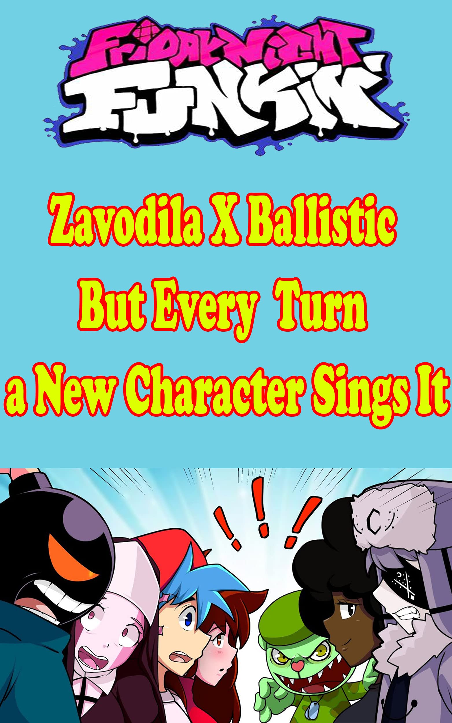 Friday Night Funkin Logic: Zavodila X Ballistic But Every Turn a New Character Sings It - Friday ...