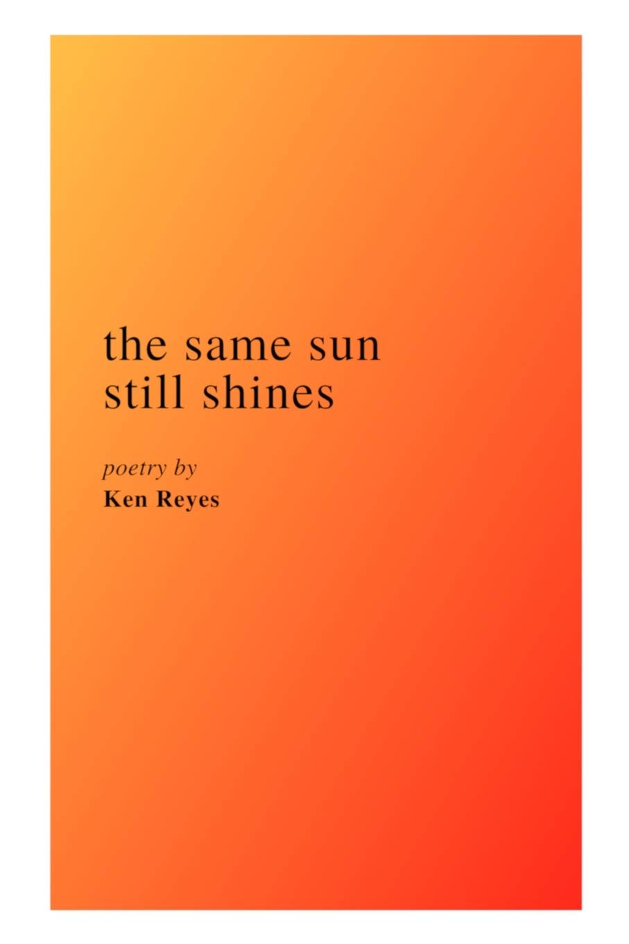 The Same Sun Still Shines by Ken Reyes | Goodreads